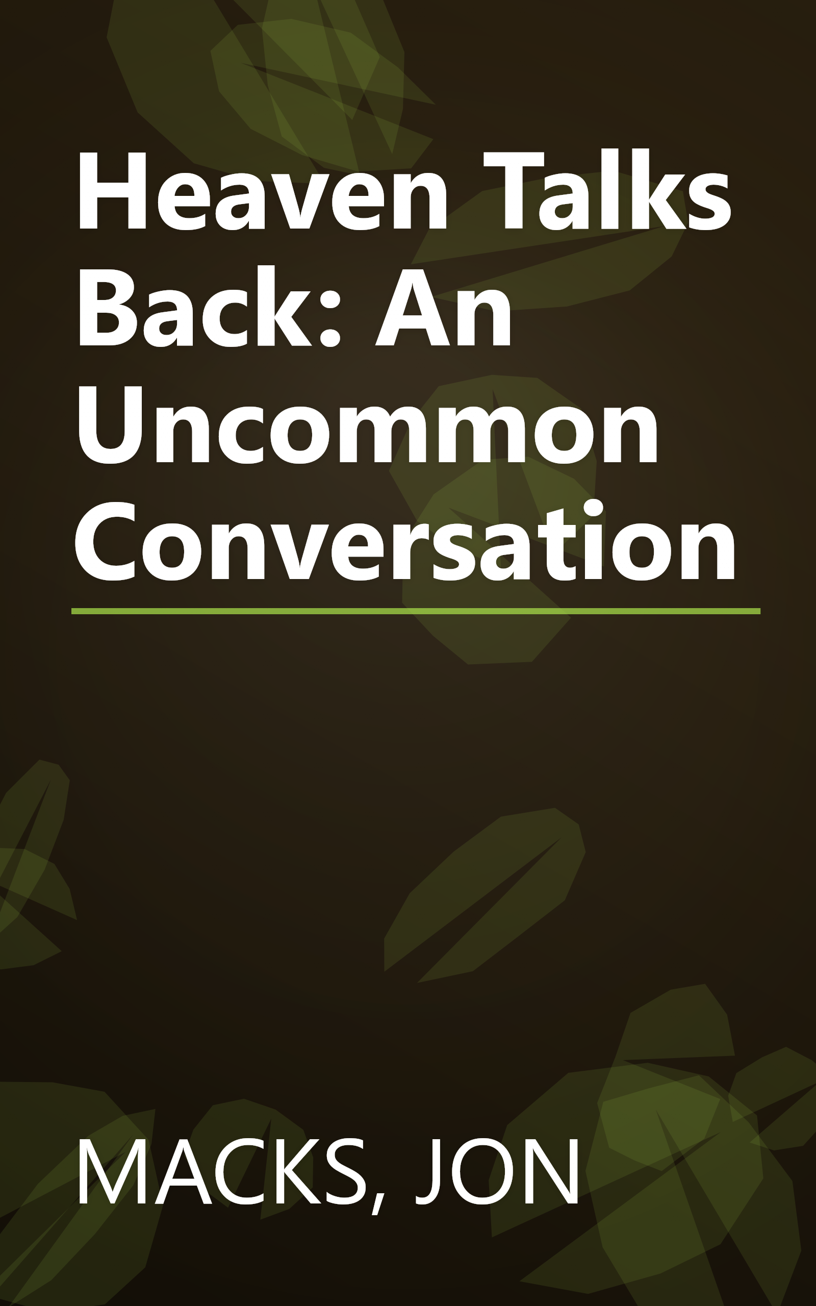 Heaven Talks Back: An Uncommon Conversation book cover