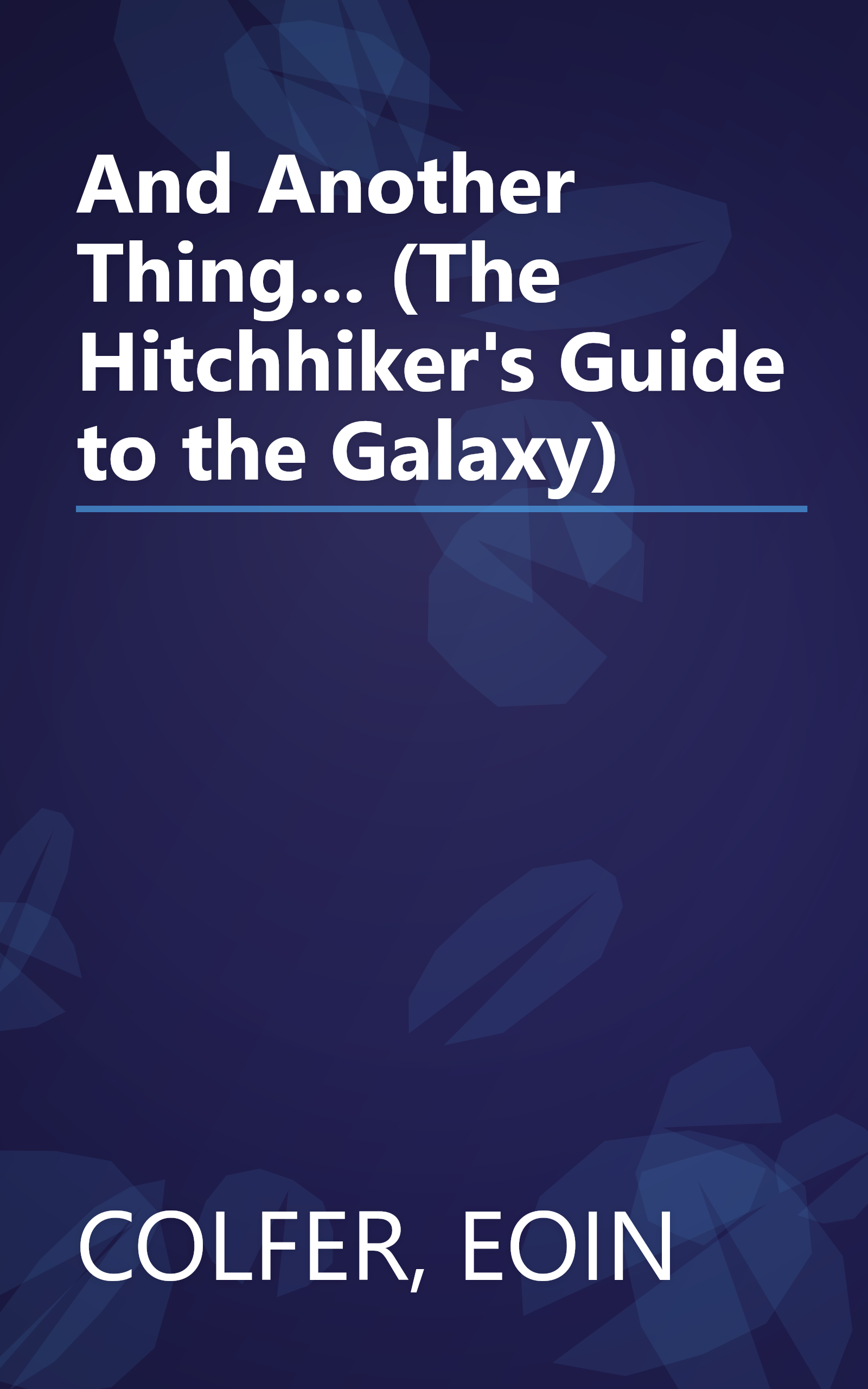 And Another Thing... (The Hitchhiker's Guide to the Galaxy) book cover