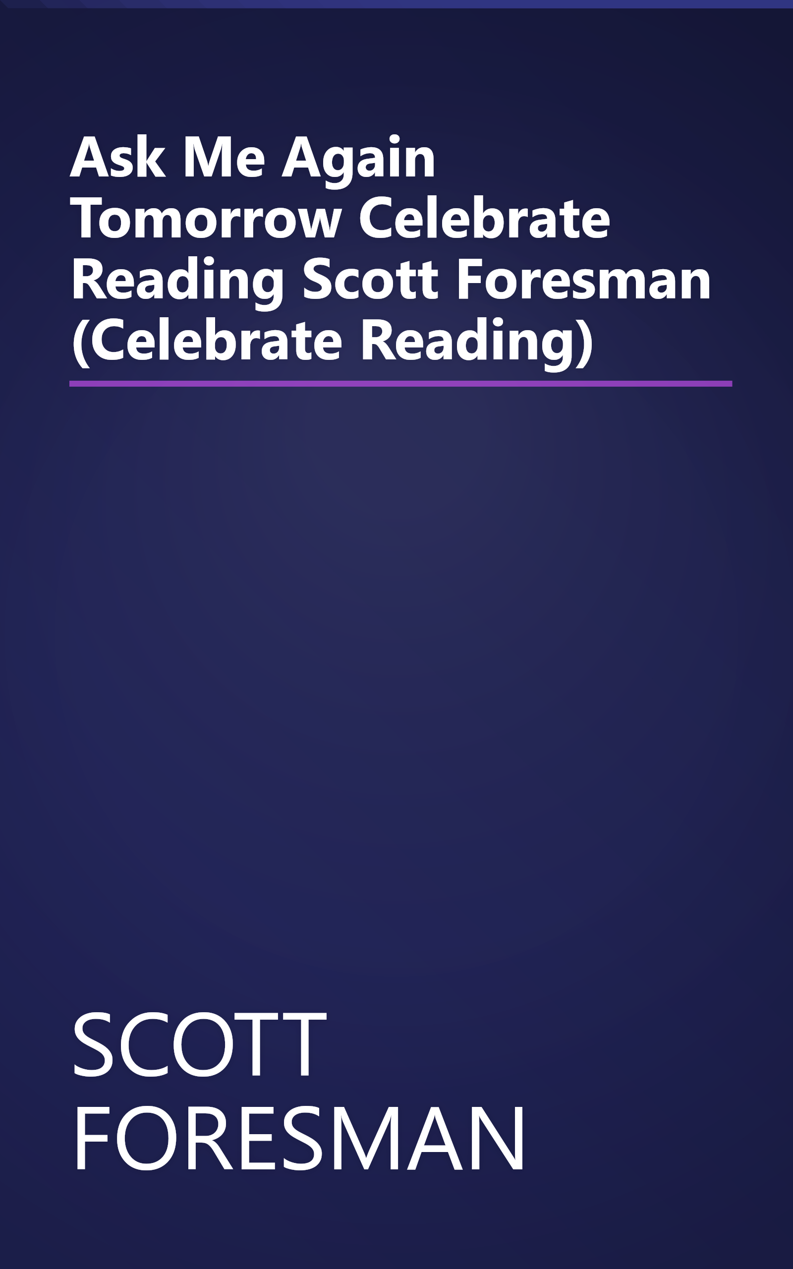 Ask Me Again Tomorrow Celebrate Reading Scott Foresman (Celebrate Reading) book cover