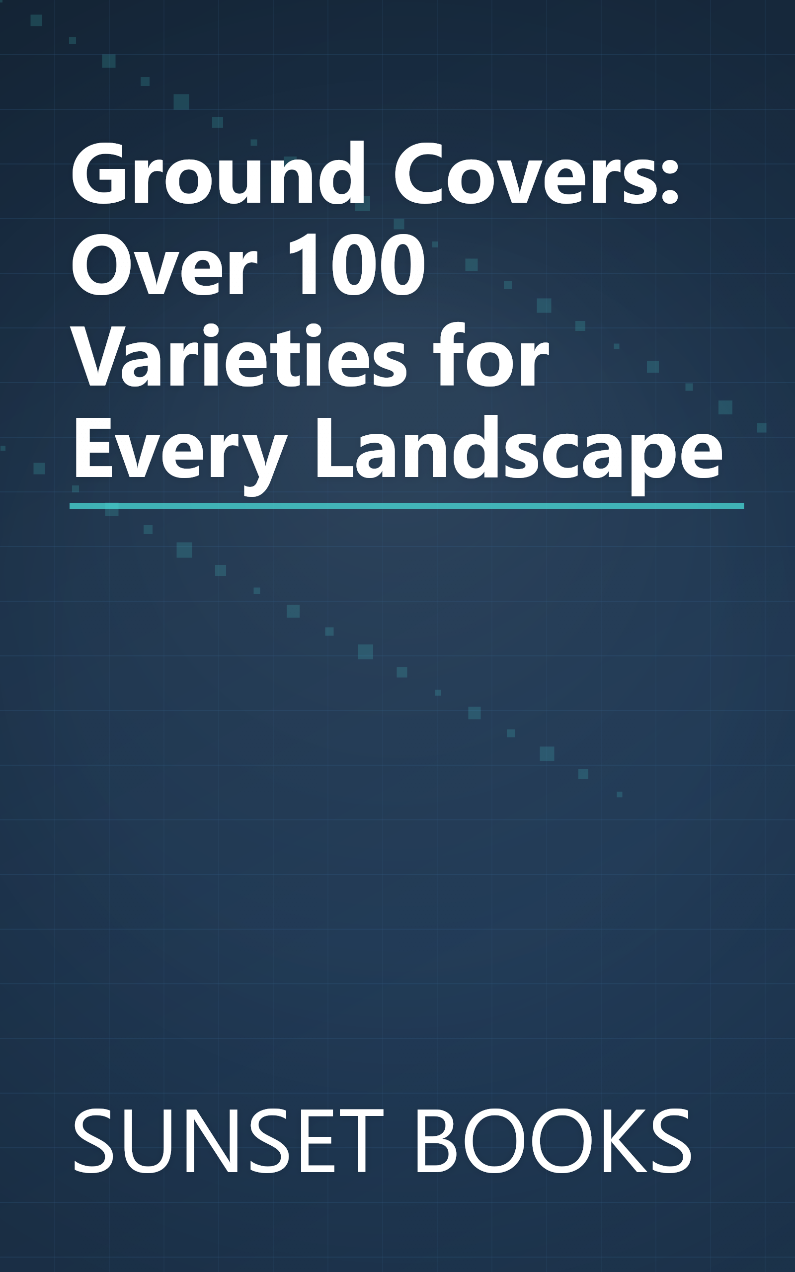 Ground Covers: Over 100 Varieties for Every Landscape book cover