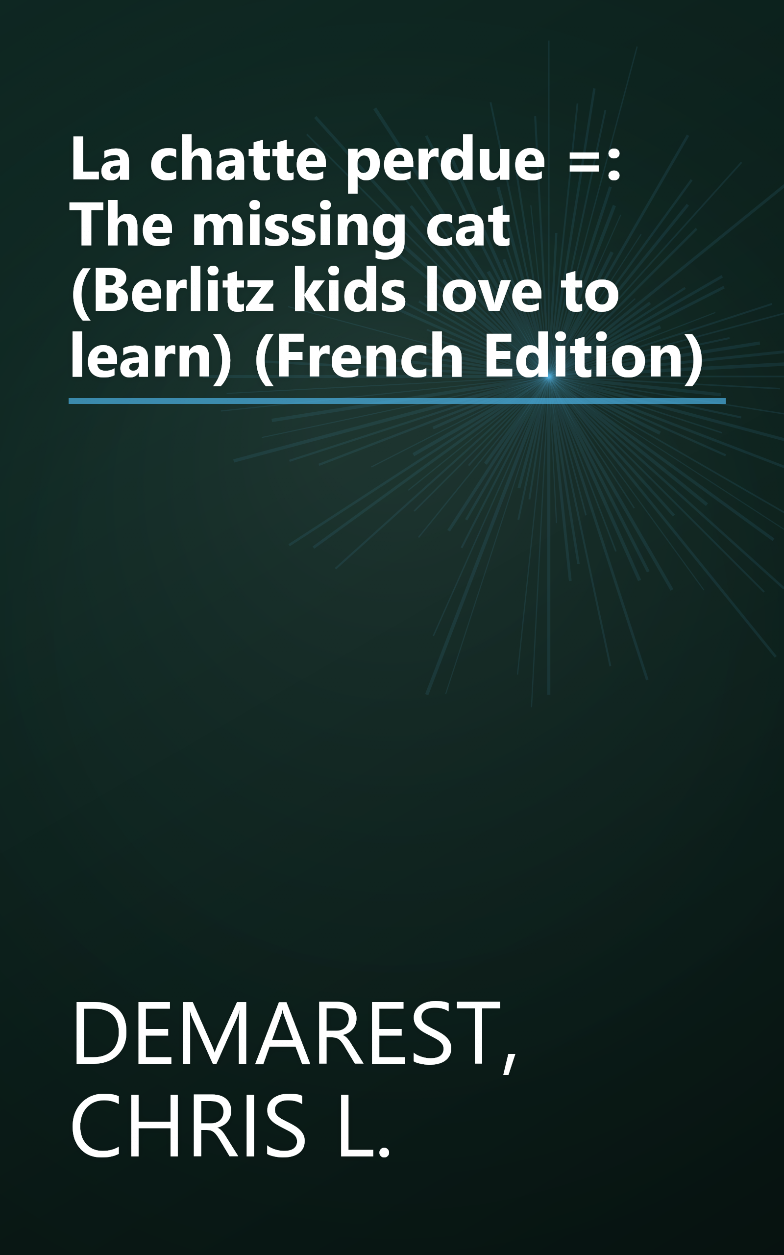 La chatte perdue =: The missing cat (Berlitz kids love to learn) (French Edition) book cover