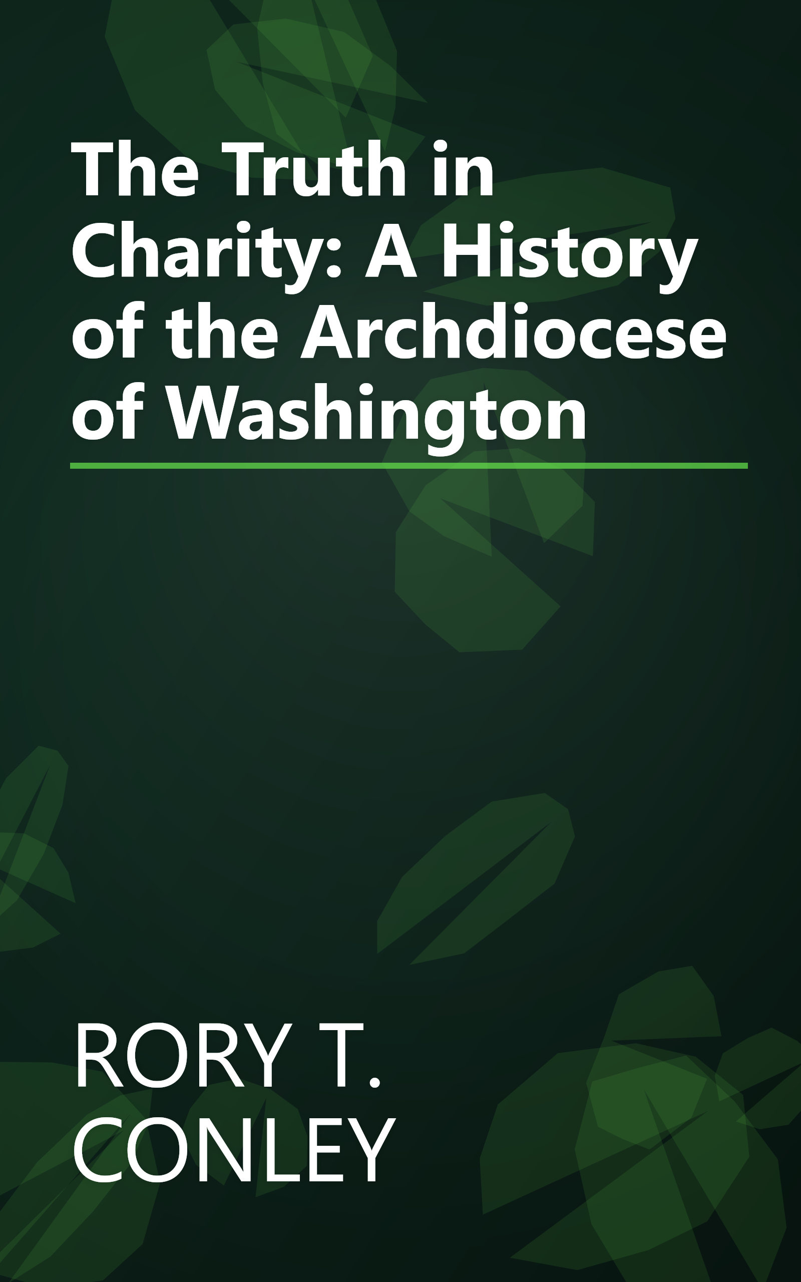The Truth in Charity: A History of the Archdiocese of Washington book cover