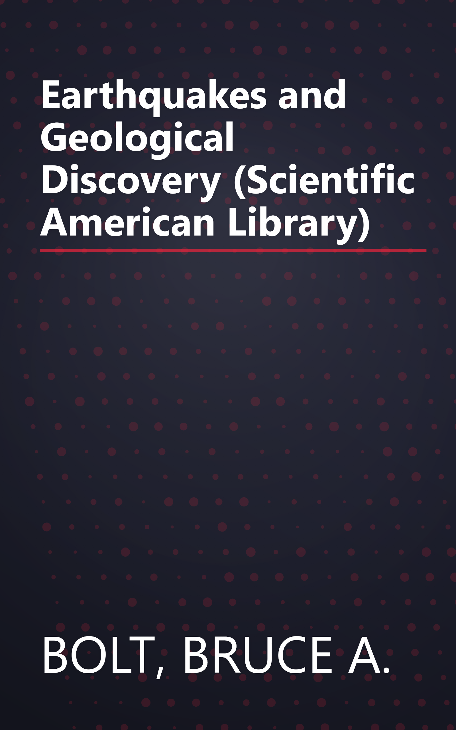 Earthquakes and Geological Discovery (Scientific American Library) book cover