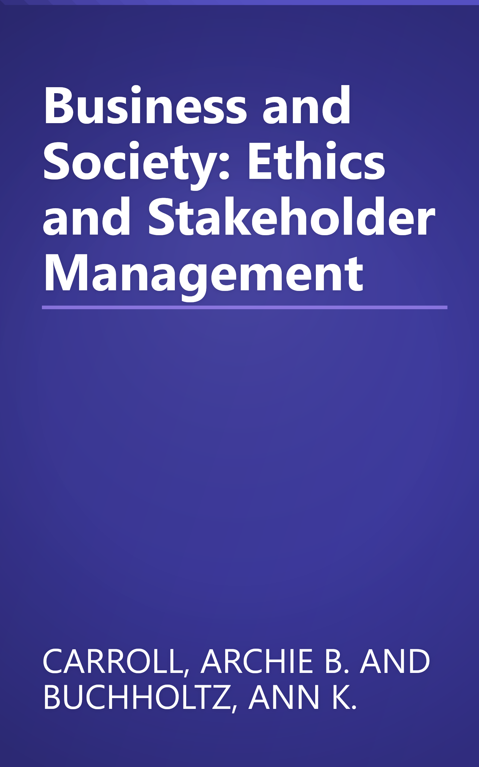 Business and Society: Ethics and Stakeholder Management book cover