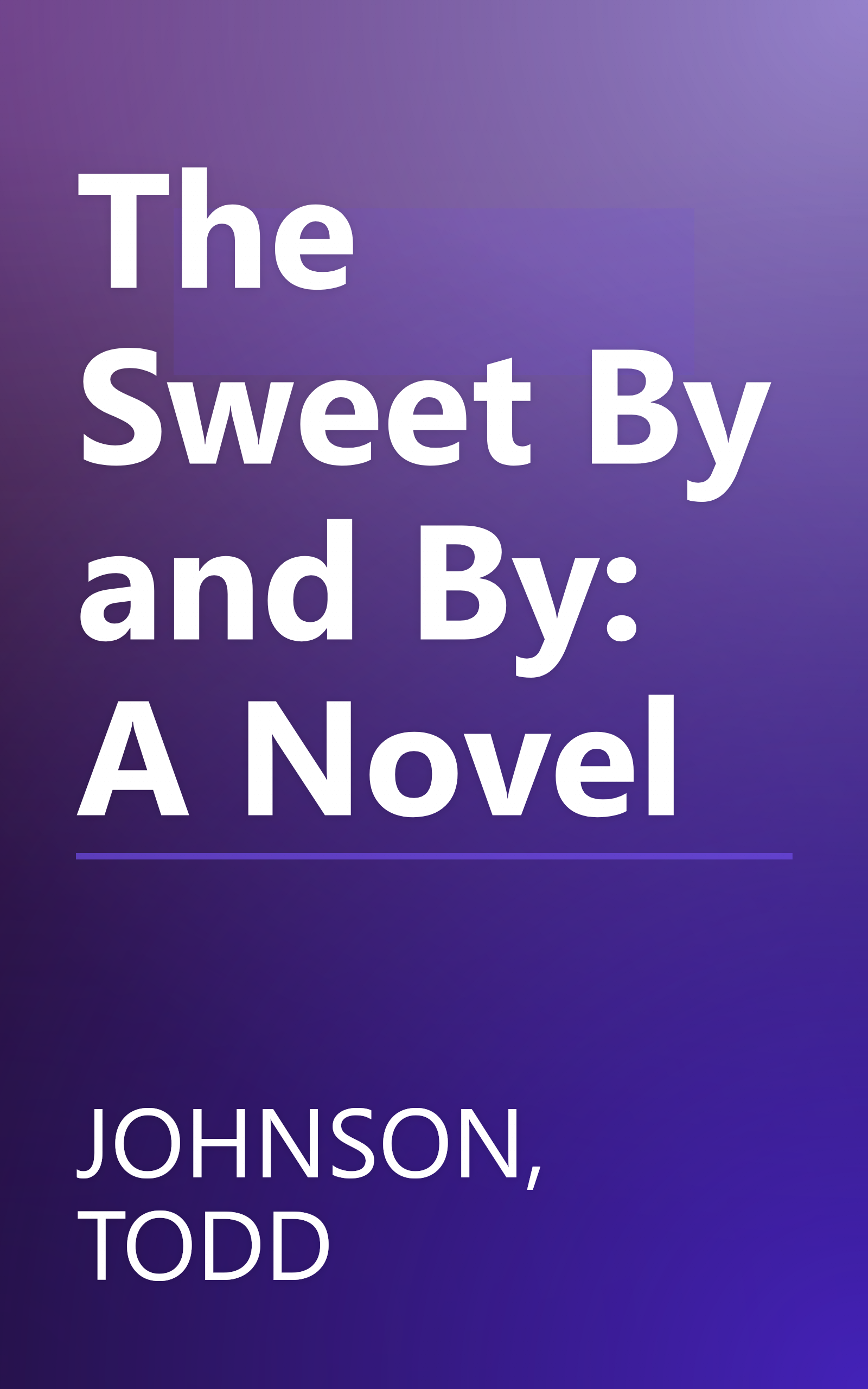 The Sweet By and By: A Novel book cover
