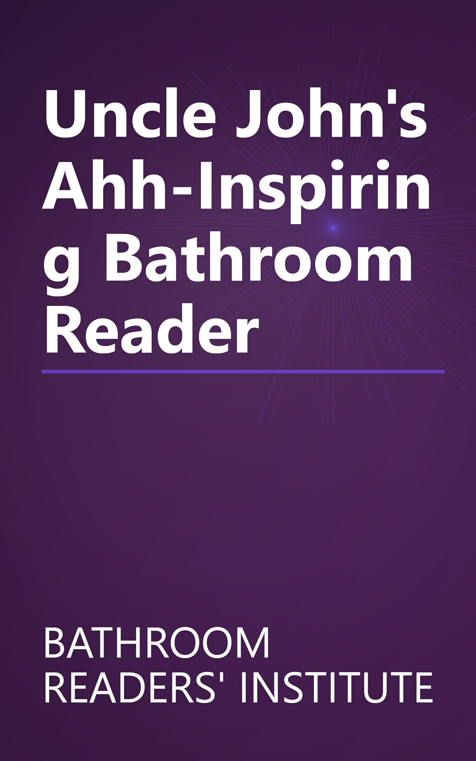 Uncle John's Ahh-Inspiring Bathroom Reader book cover