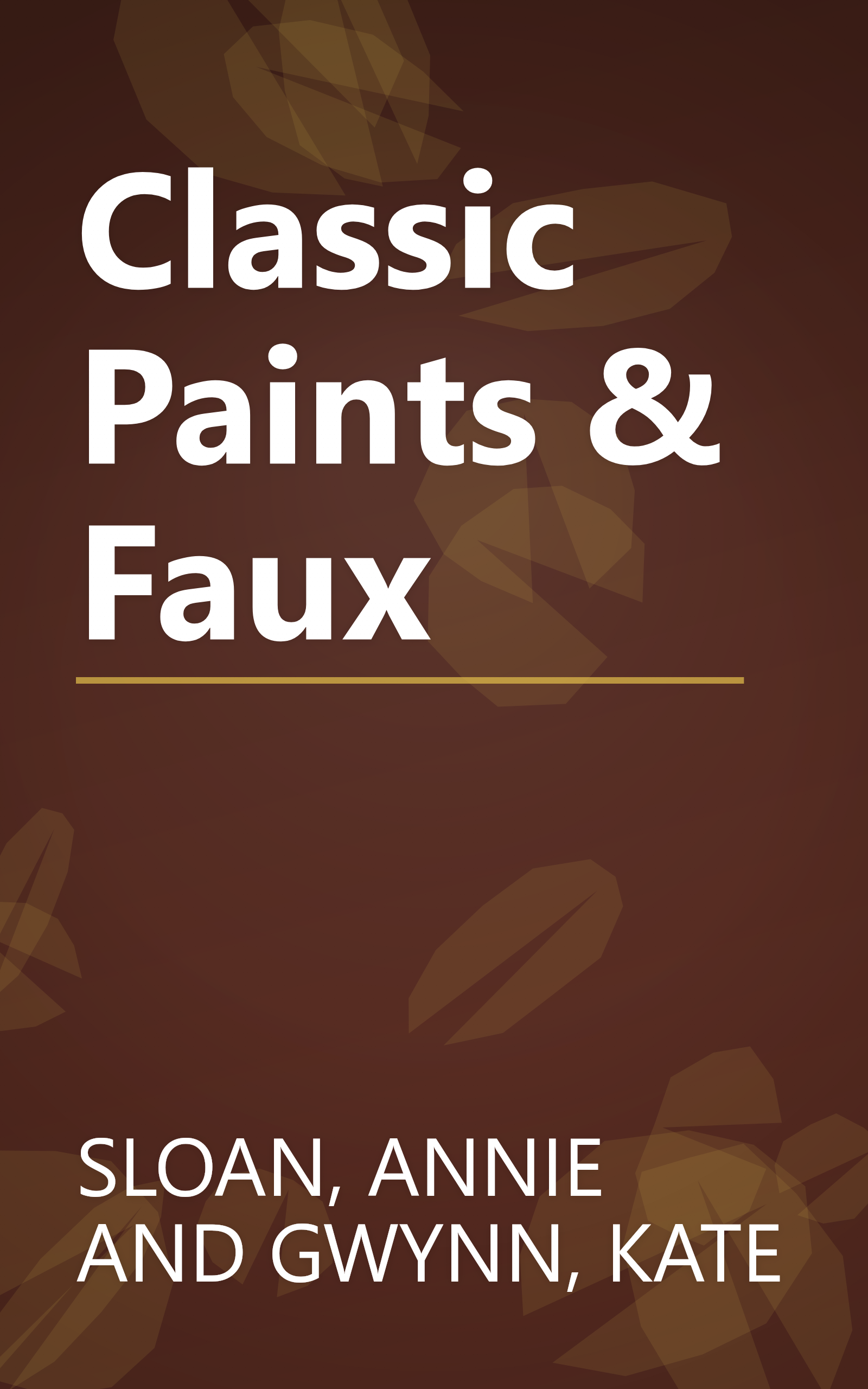 Classic Paints & Faux book cover
