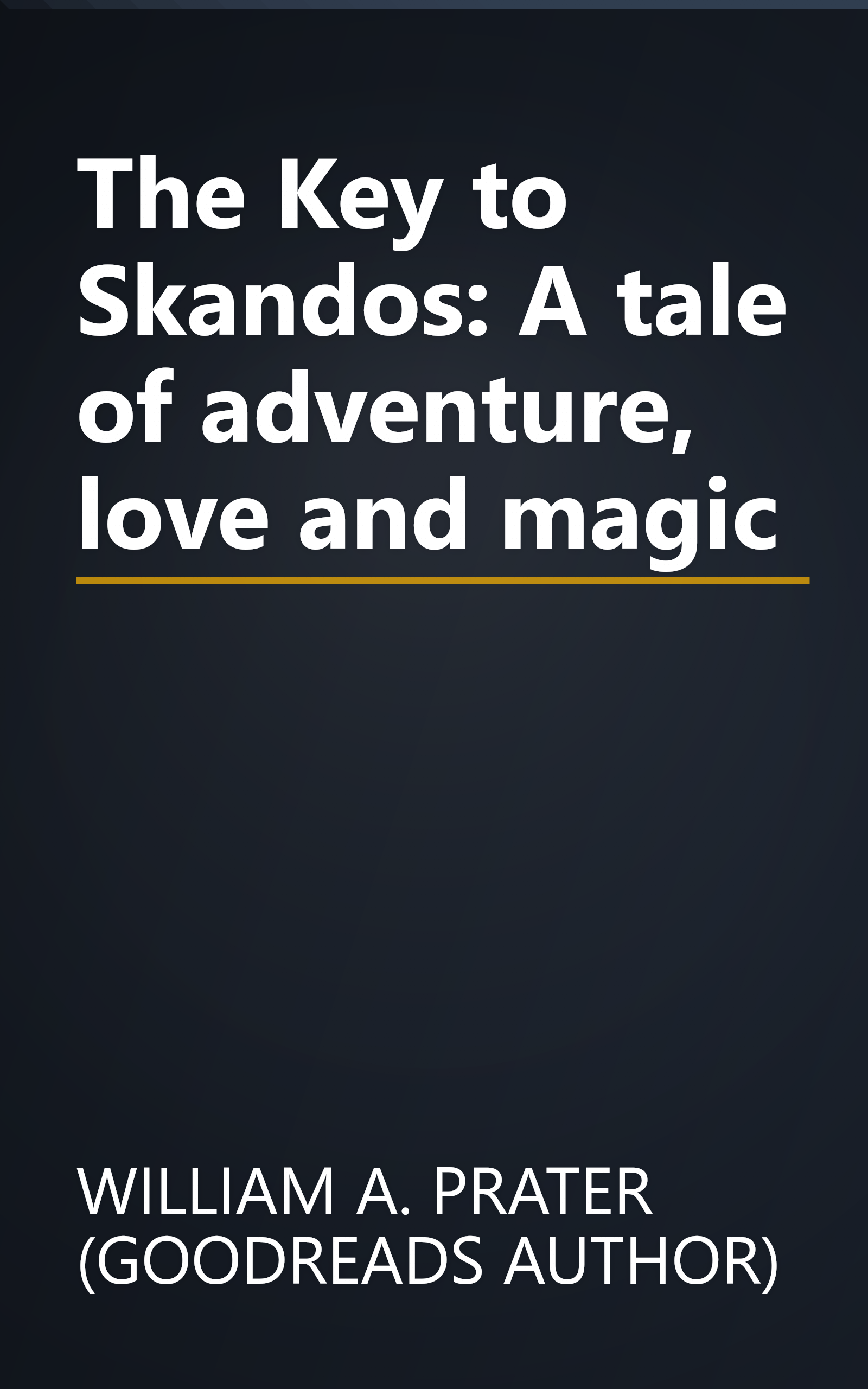 The Key to Skandos: A tale of adventure, love and magic book cover