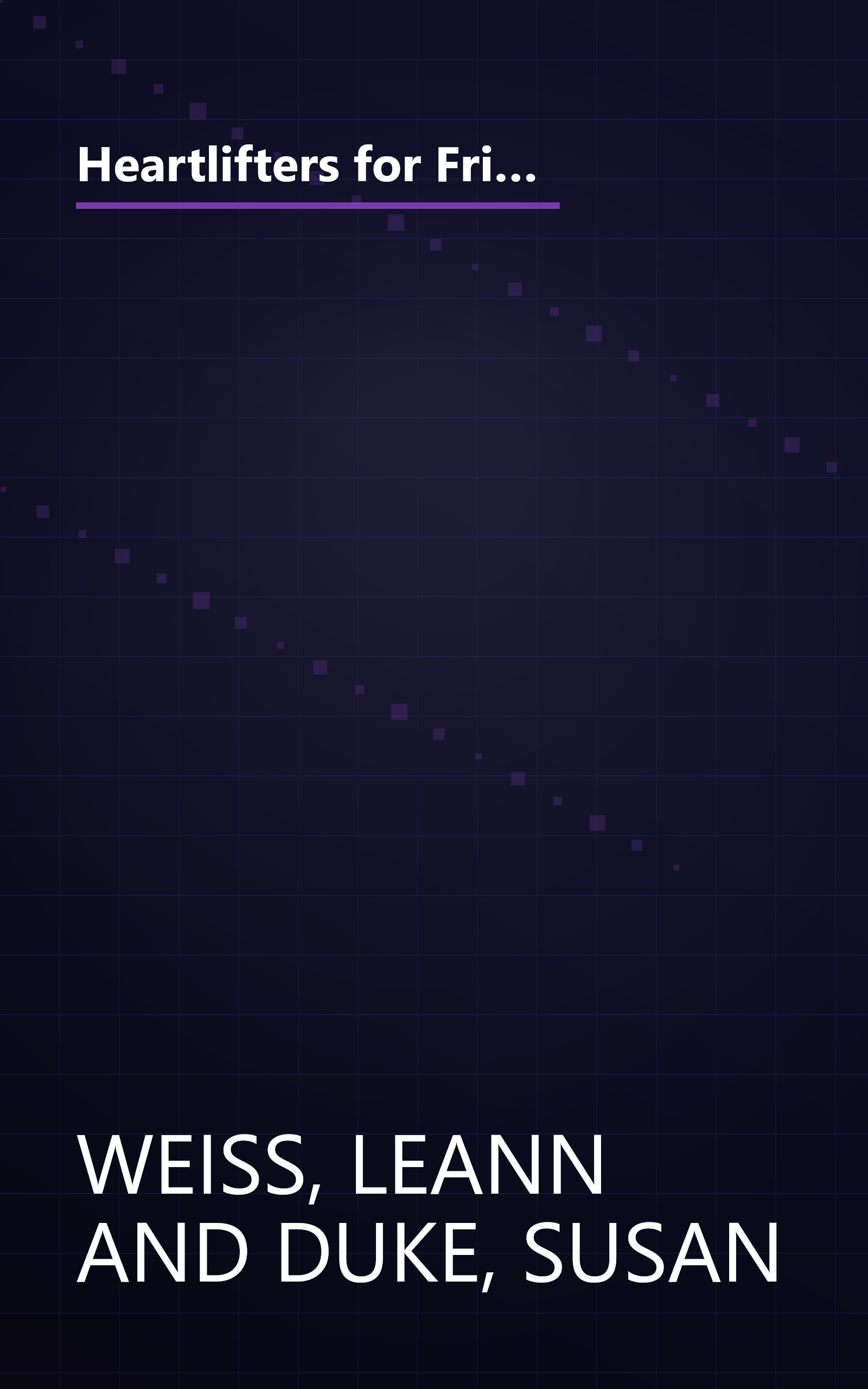 Heartlifters for Friends: Surprising Stories, Stirring Messages, and Refreshing Scriptures That Make the Heart Soar book cover