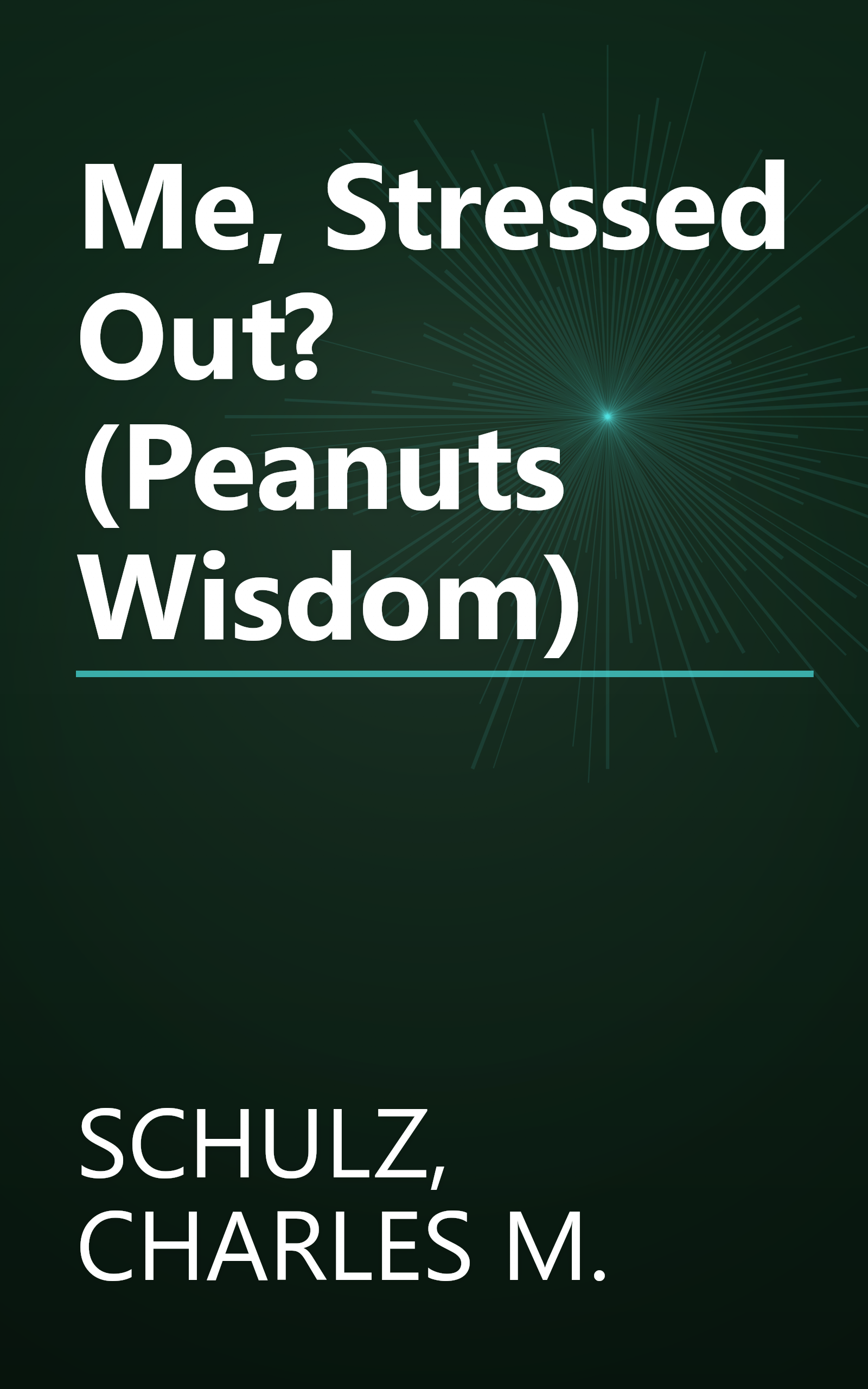 Me, Stressed Out? (Peanuts Wisdom) book cover