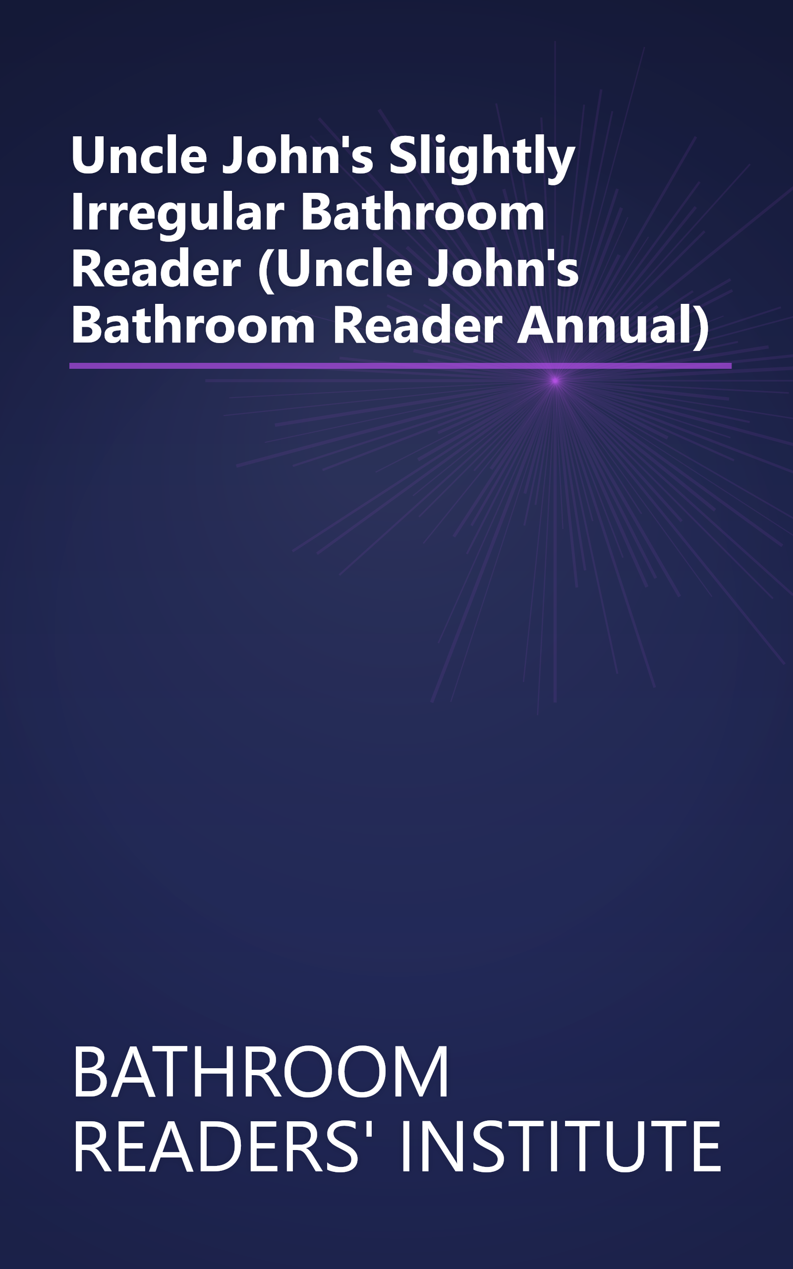 Uncle John's Slightly Irregular Bathroom Reader (Uncle John's Bathroom Reader Annual) book cover