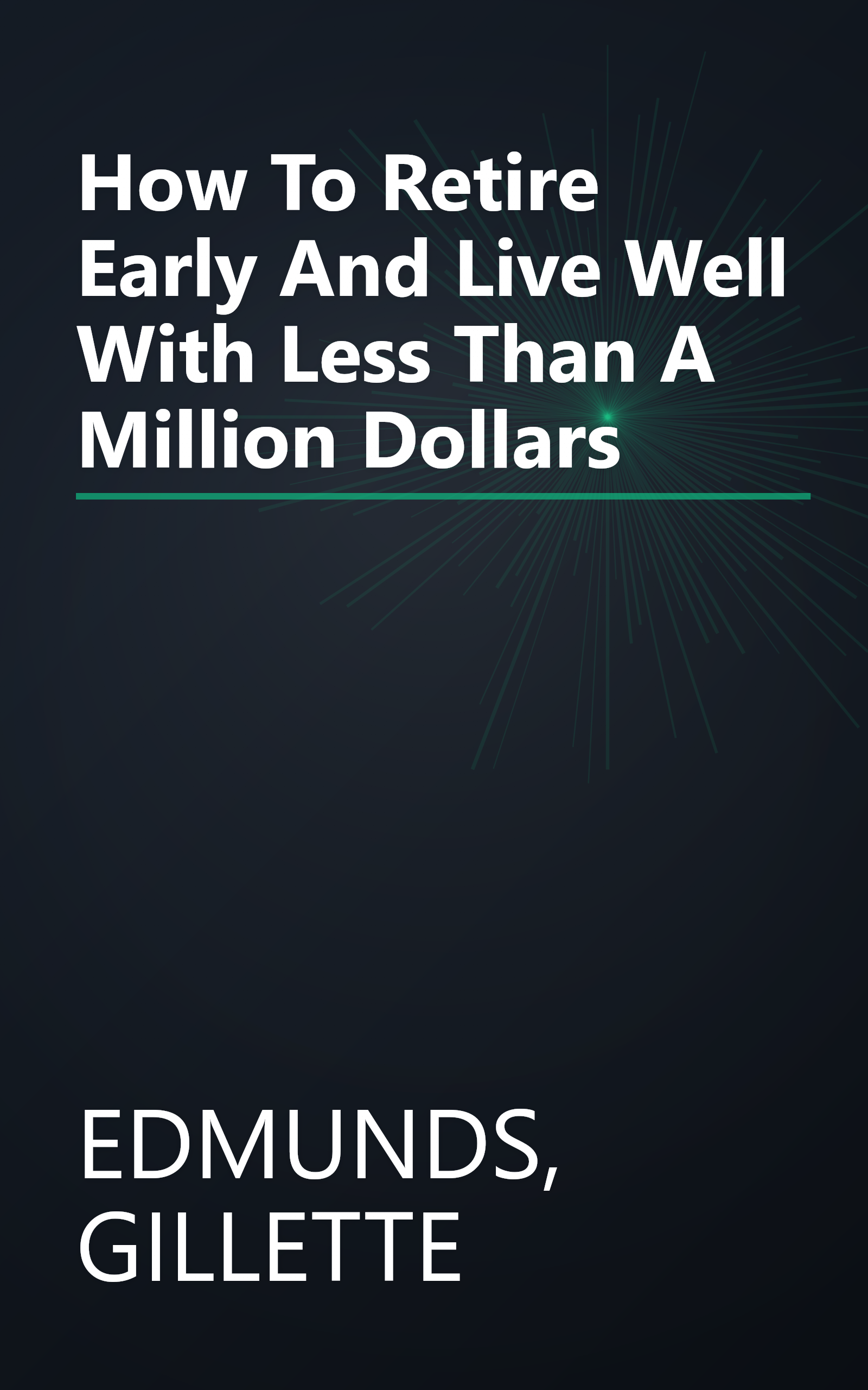 How To Retire Early And Live Well With Less Than A Million Dollars book cover