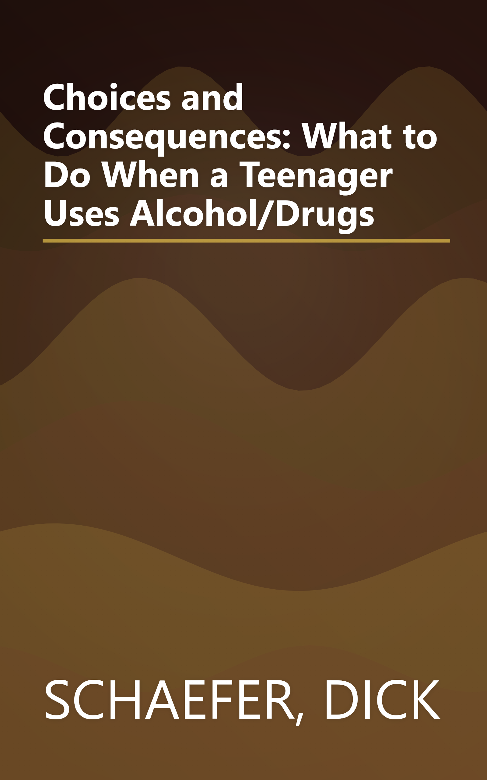 Choices and Consequences: What to Do When a Teenager Uses Alcohol/Drugs book cover