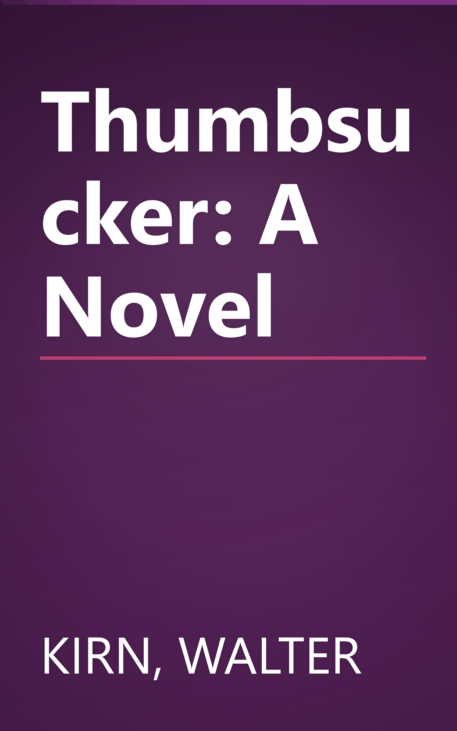 Thumbsucker: A Novel book cover