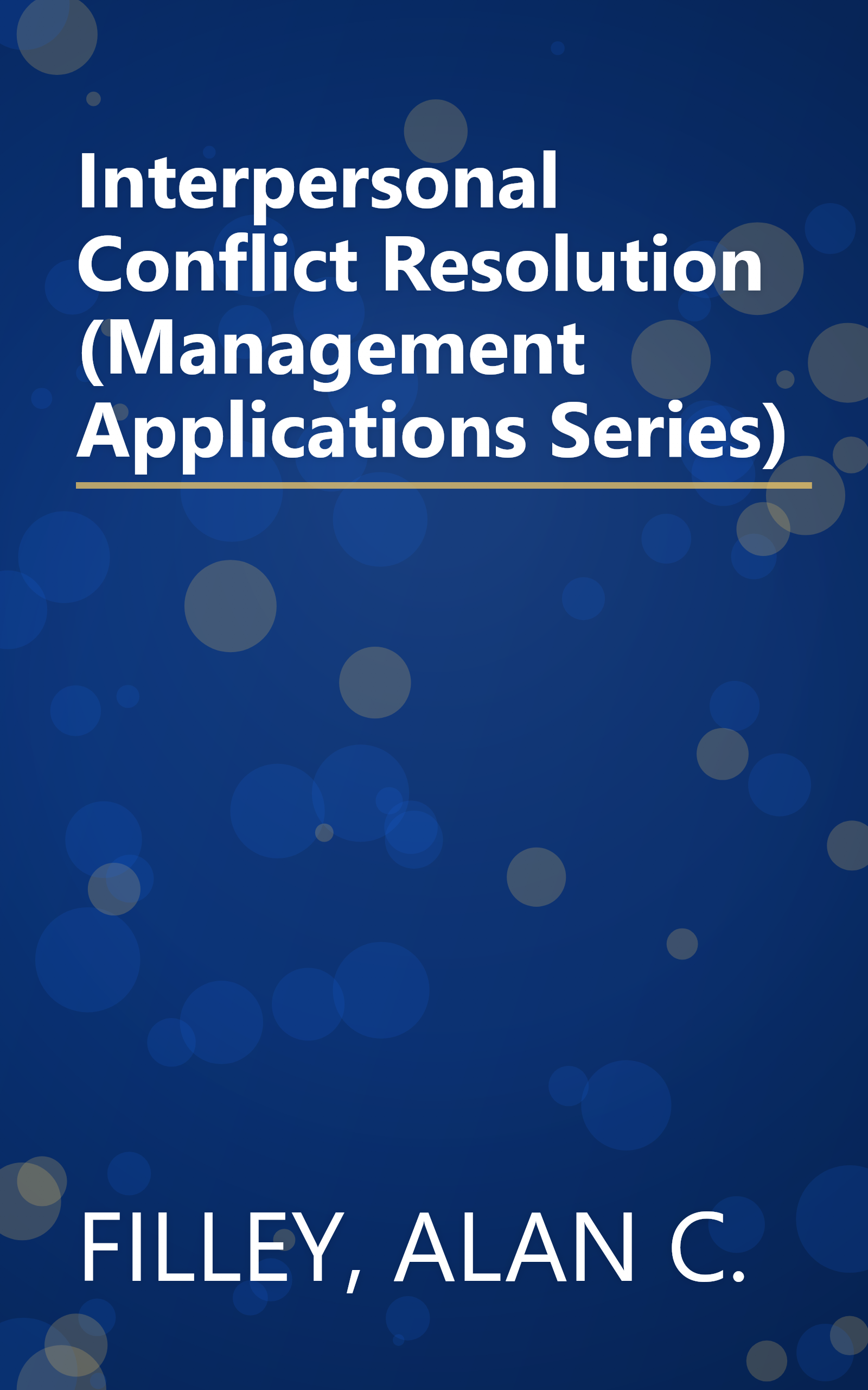 Interpersonal Conflict Resolution (Management Applications Series) book cover