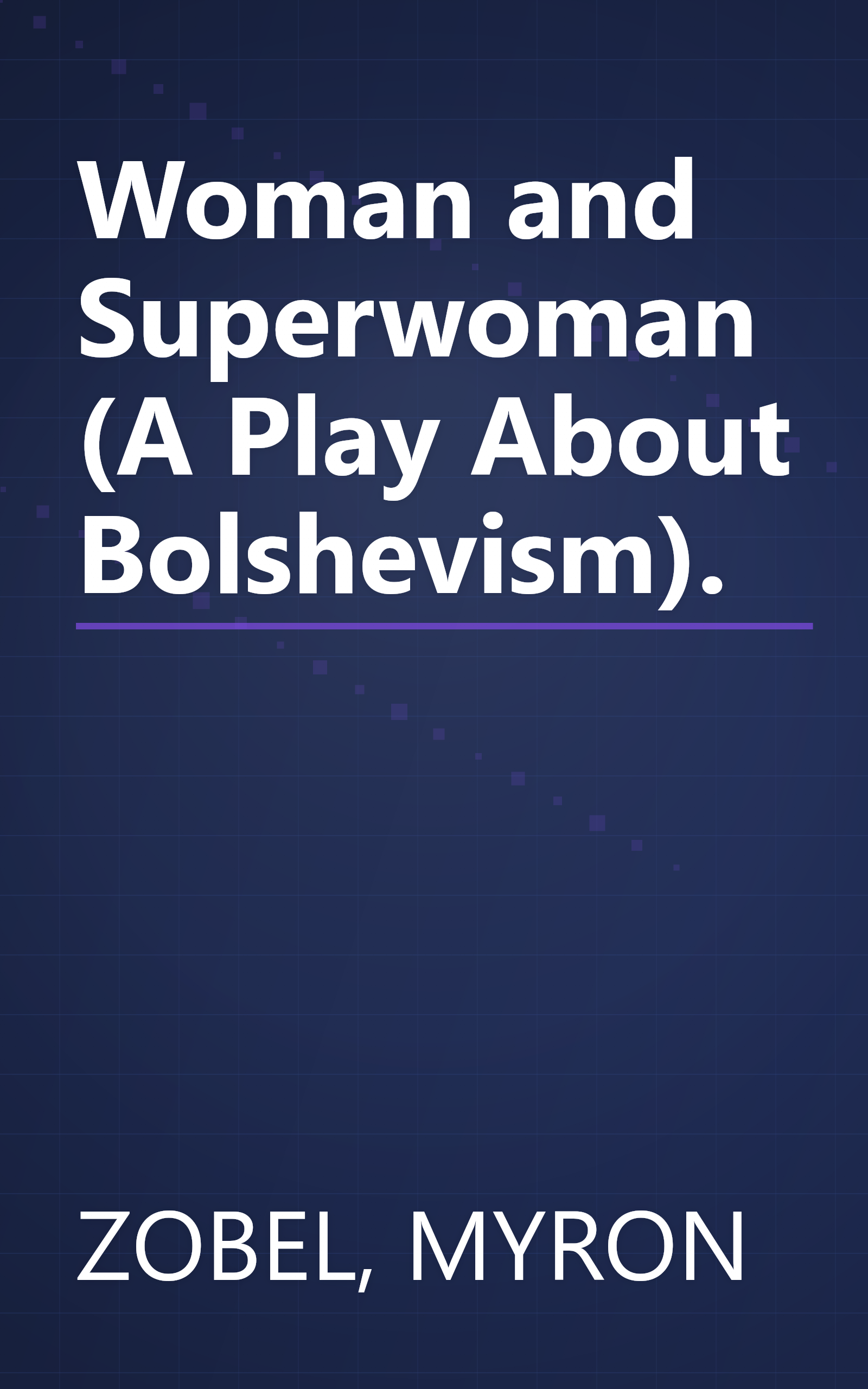 Woman and Superwoman (A Play About Bolshevism). book cover