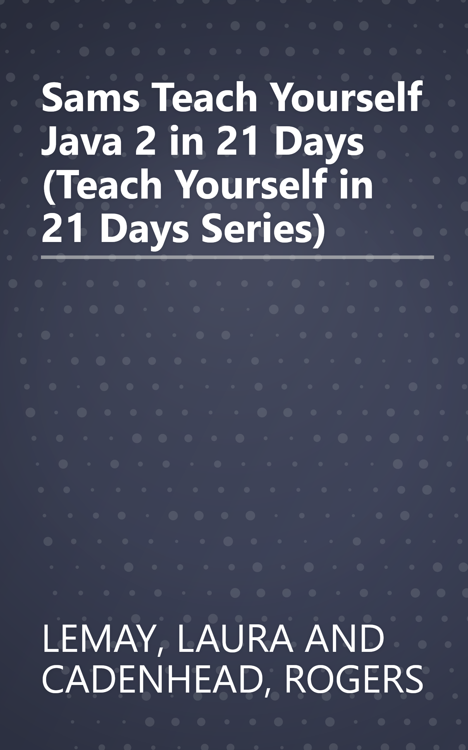 Sams Teach Yourself Java 2 in 21 Days (Teach Yourself in 21 Days Series) book cover