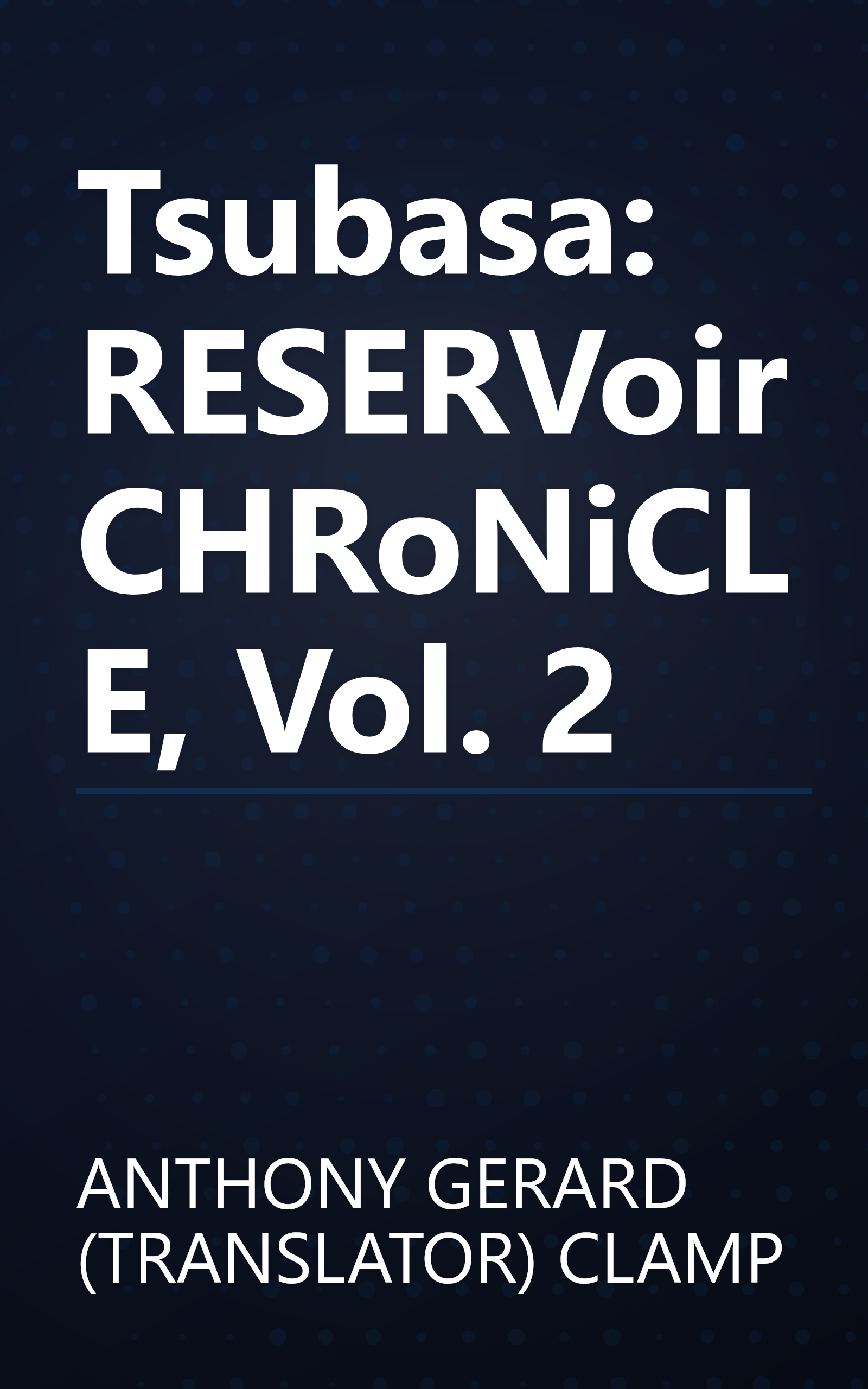 Tsubasa: RESERVoir CHRoNiCLE, Vol. 2 book cover