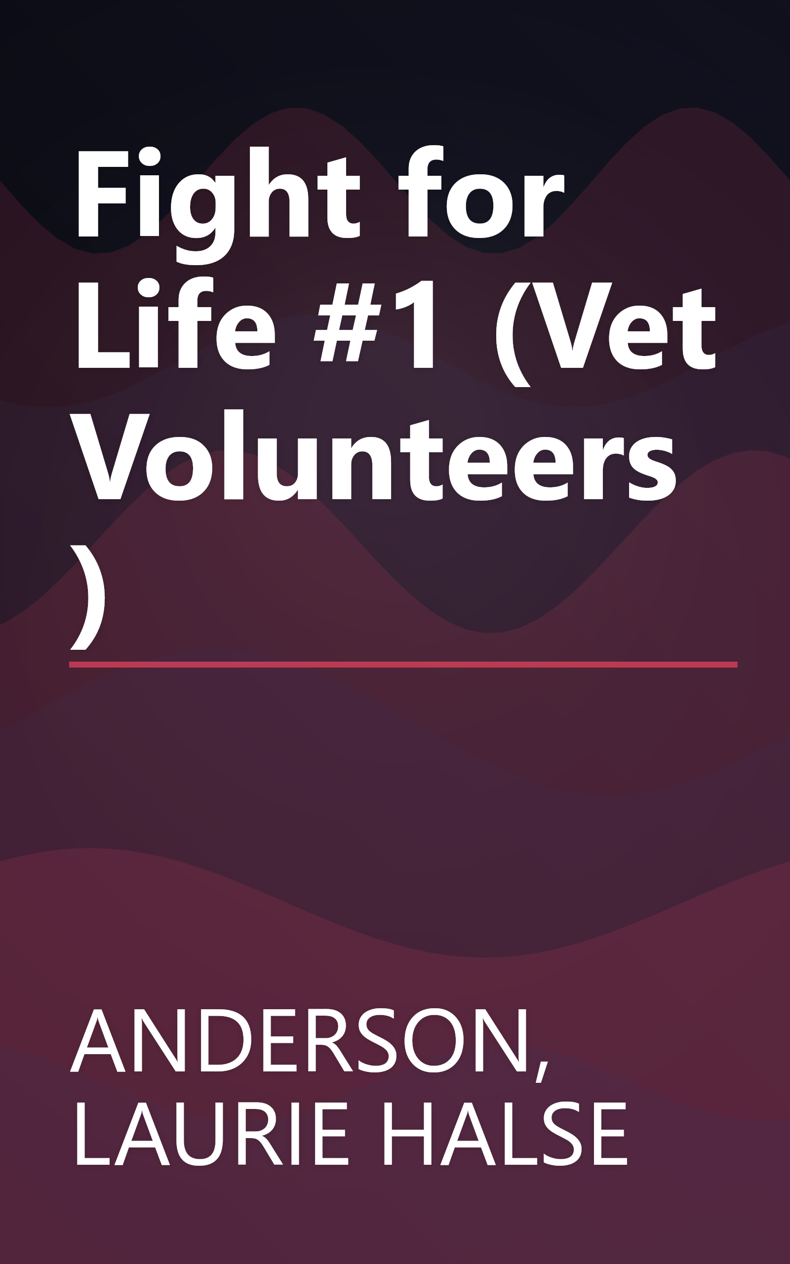 Fight for Life #1 (Vet Volunteers) book cover