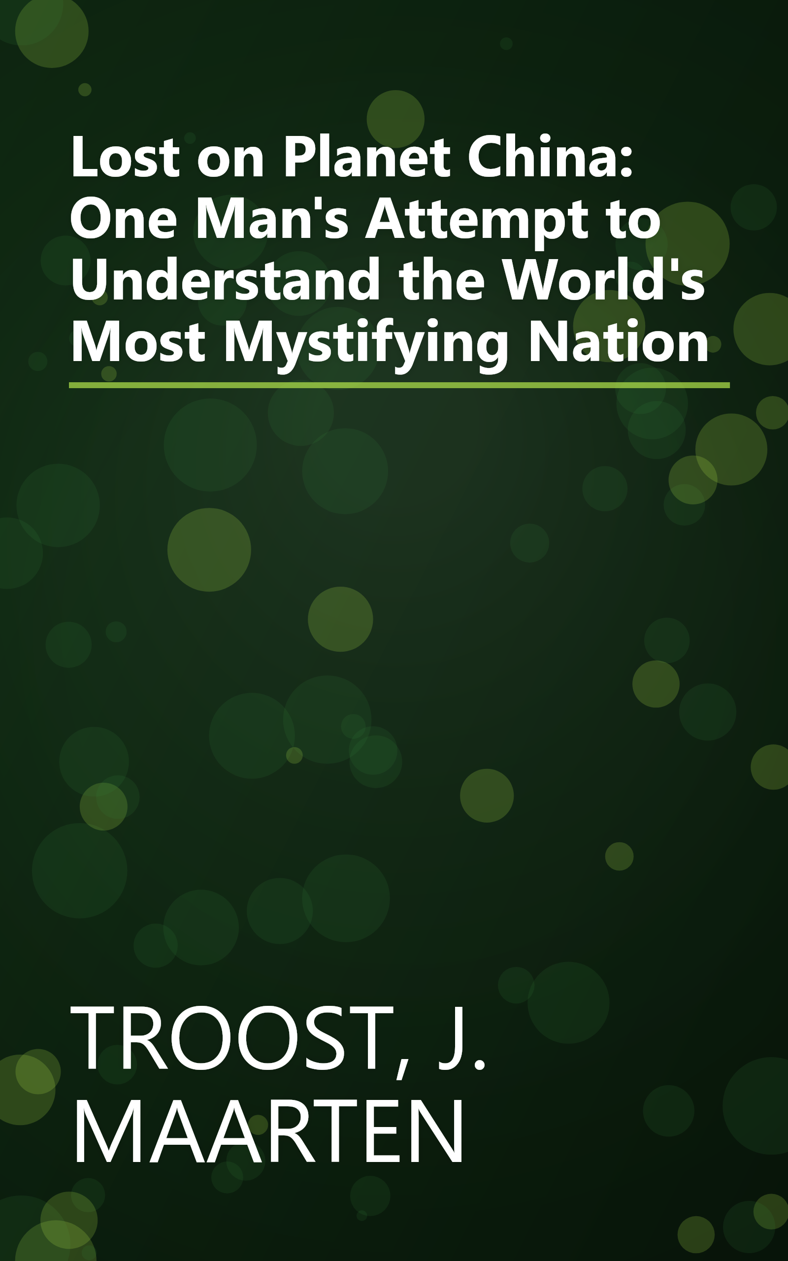 Lost on Planet China: One Man's Attempt to Understand the World's Most Mystifying Nation book cover