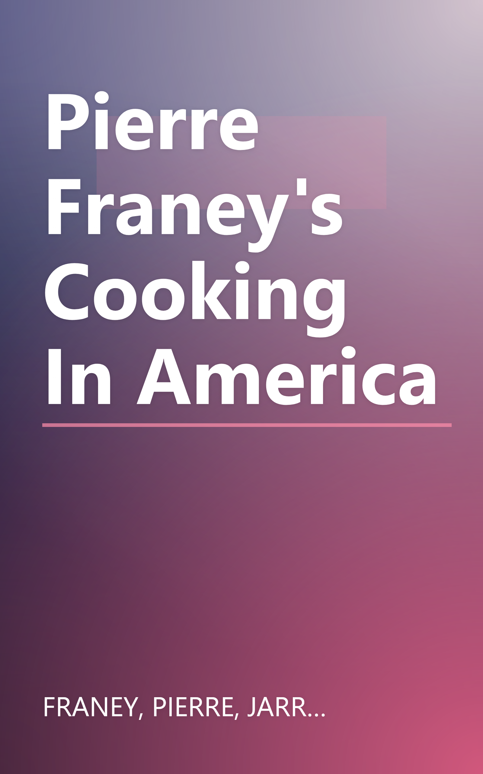 Pierre Franey's Cooking In America book cover
