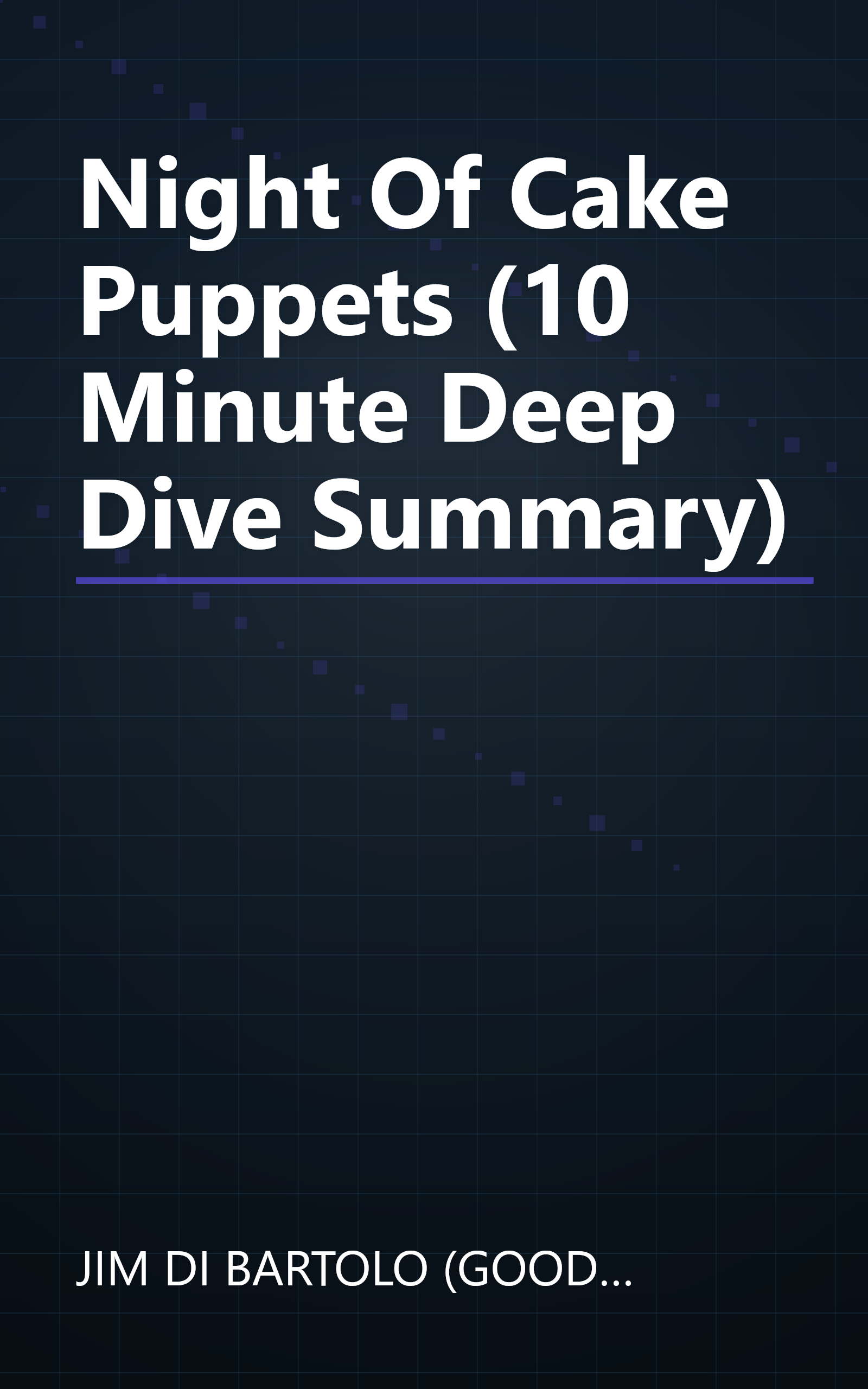 Night Of Cake   Puppets (10 Minute   Deep Dive Summary) book cover