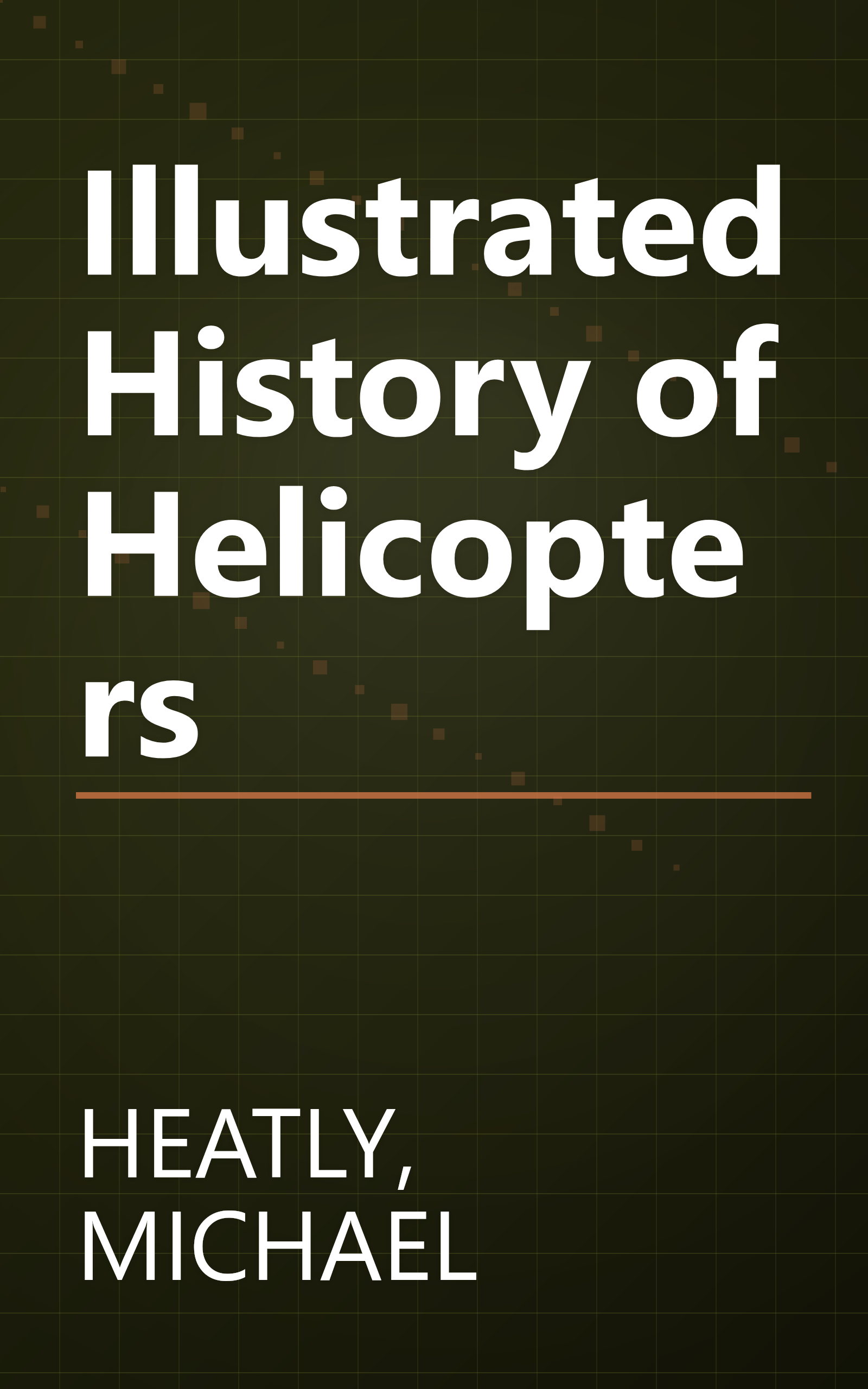 Illustrated History of Helicopters book cover