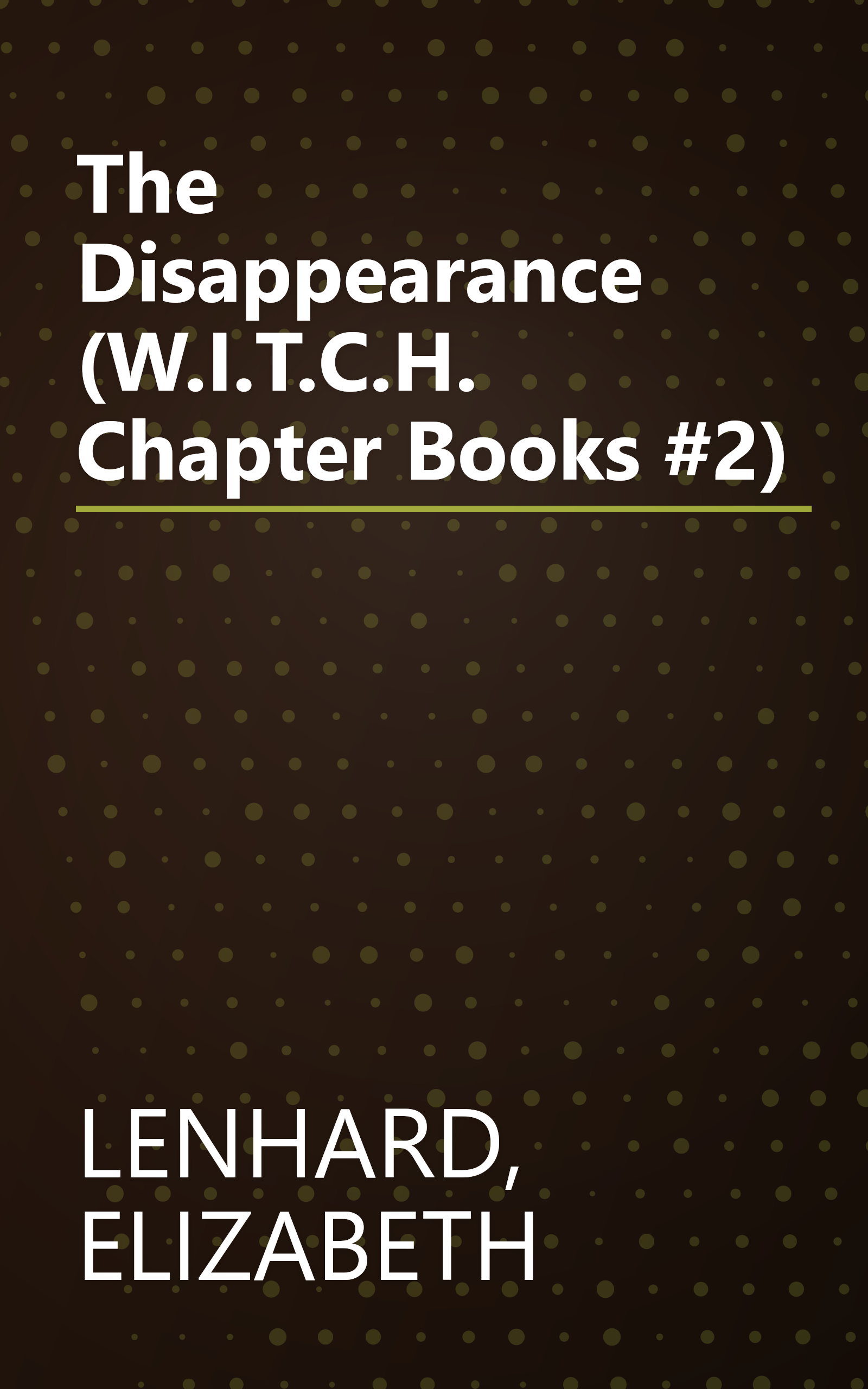 The Disappearance (W.I.T.C.H. Chapter Books #2) book cover