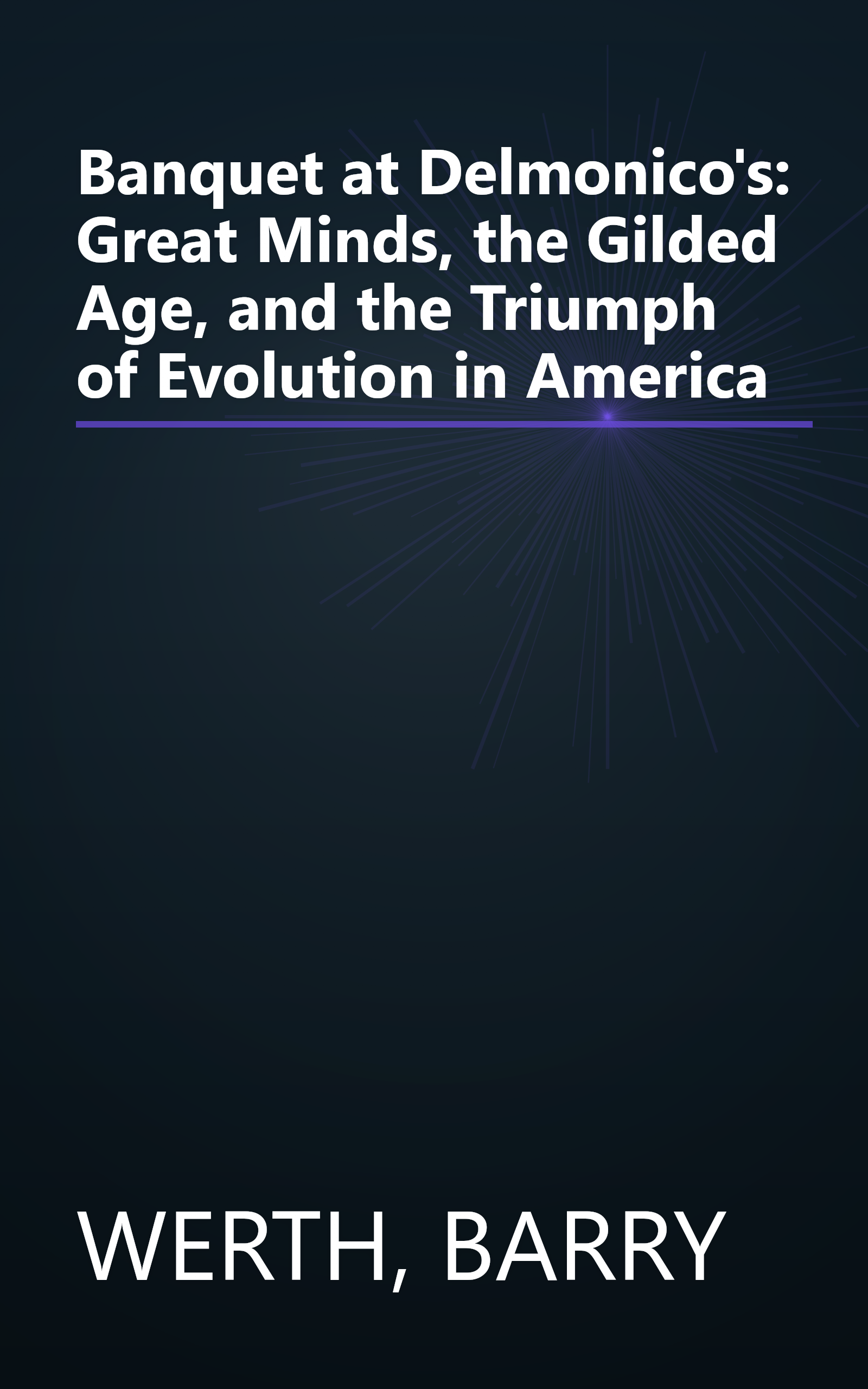 Banquet at Delmonico's: Great Minds, the Gilded Age, and the Triumph of Evolution in America book cover