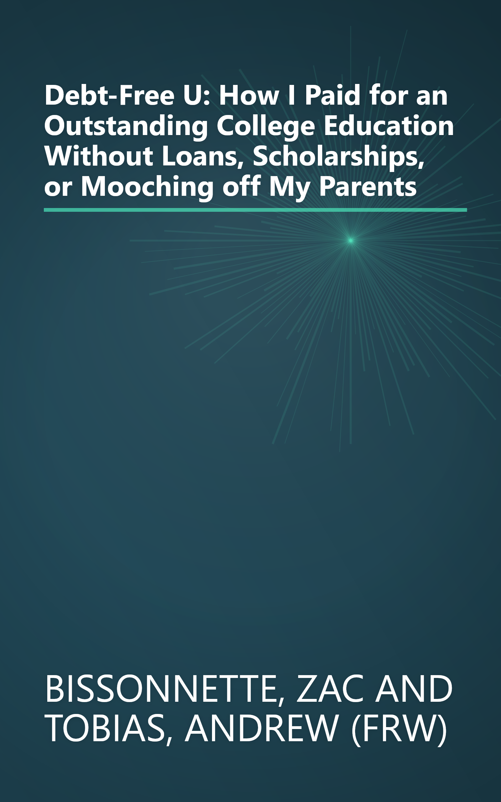 Debt-Free U: How I Paid for an Outstanding College Education Without Loans, Scholarships, or Mooching off My Parents book cover