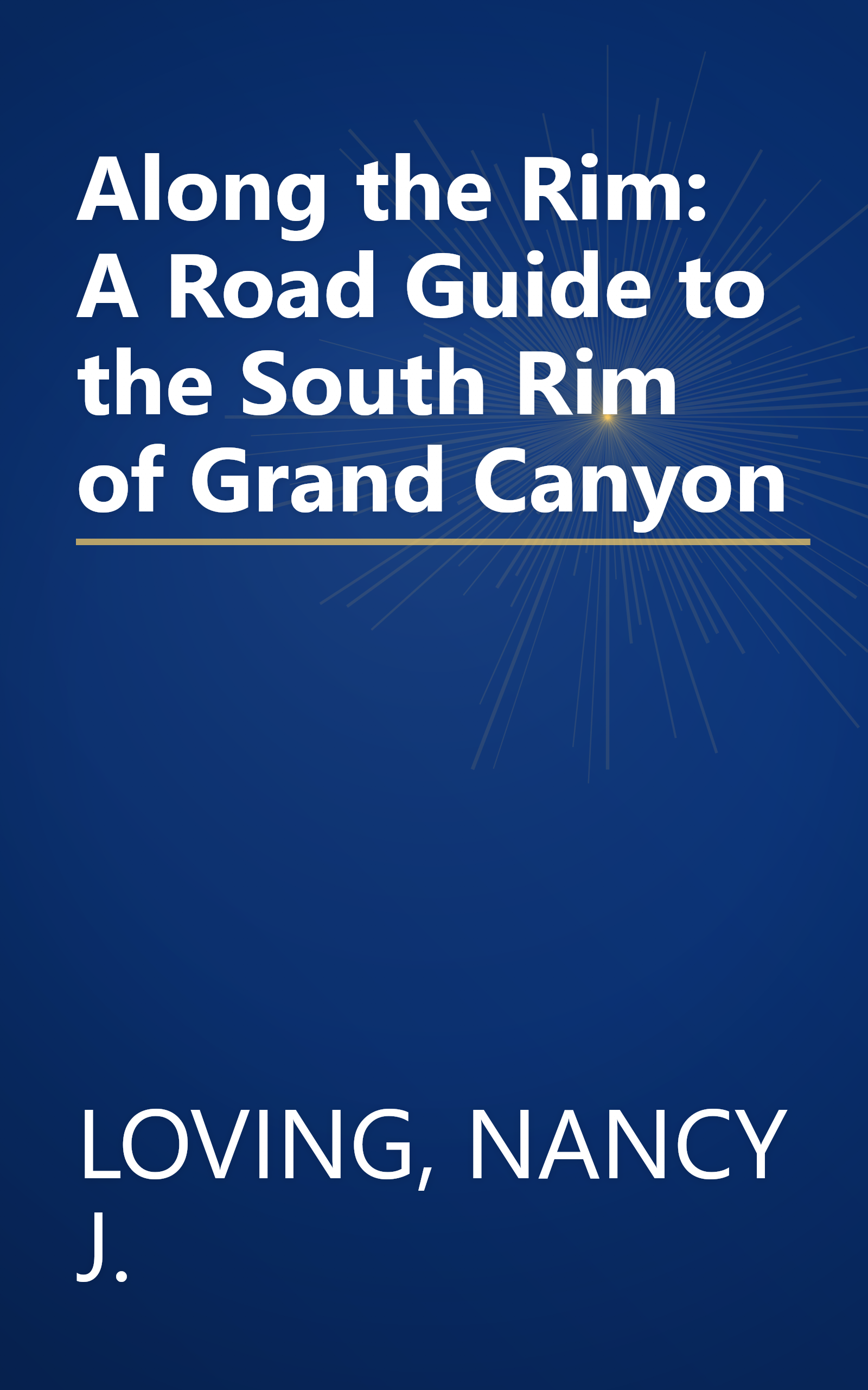 Along the Rim: A Road Guide to the South Rim of Grand Canyon book cover