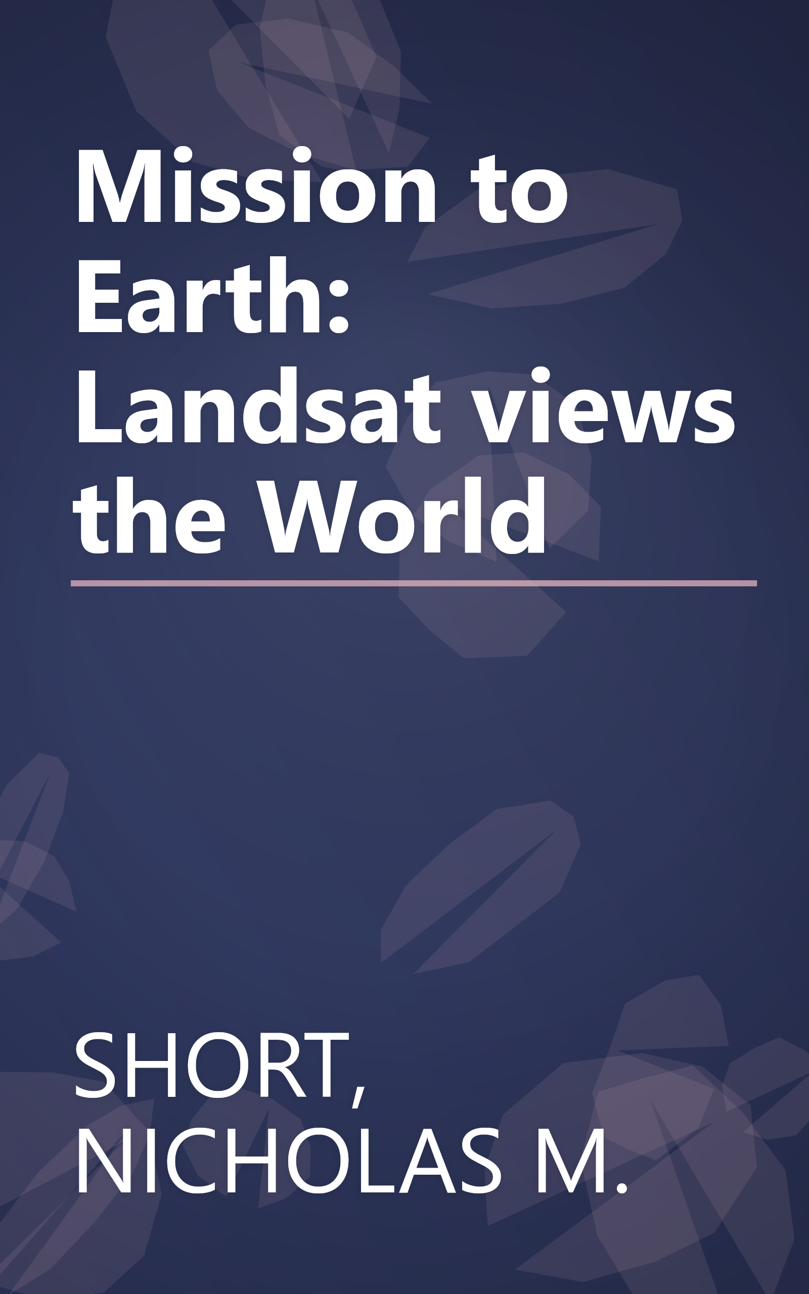 Mission to Earth: Landsat views the World book cover