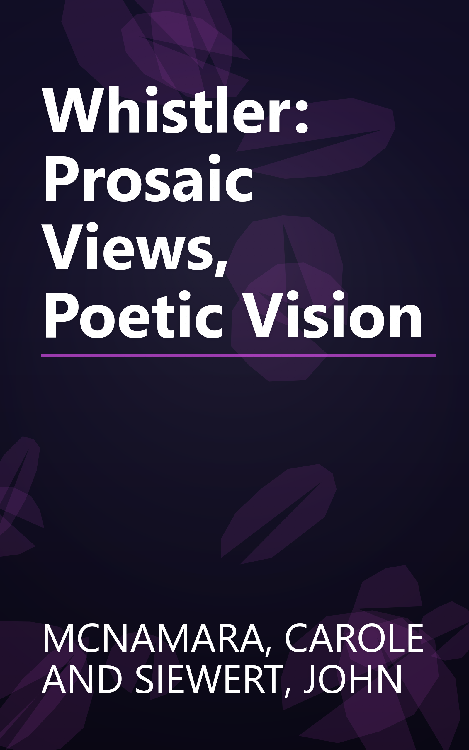 Whistler: Prosaic Views, Poetic Vision book cover