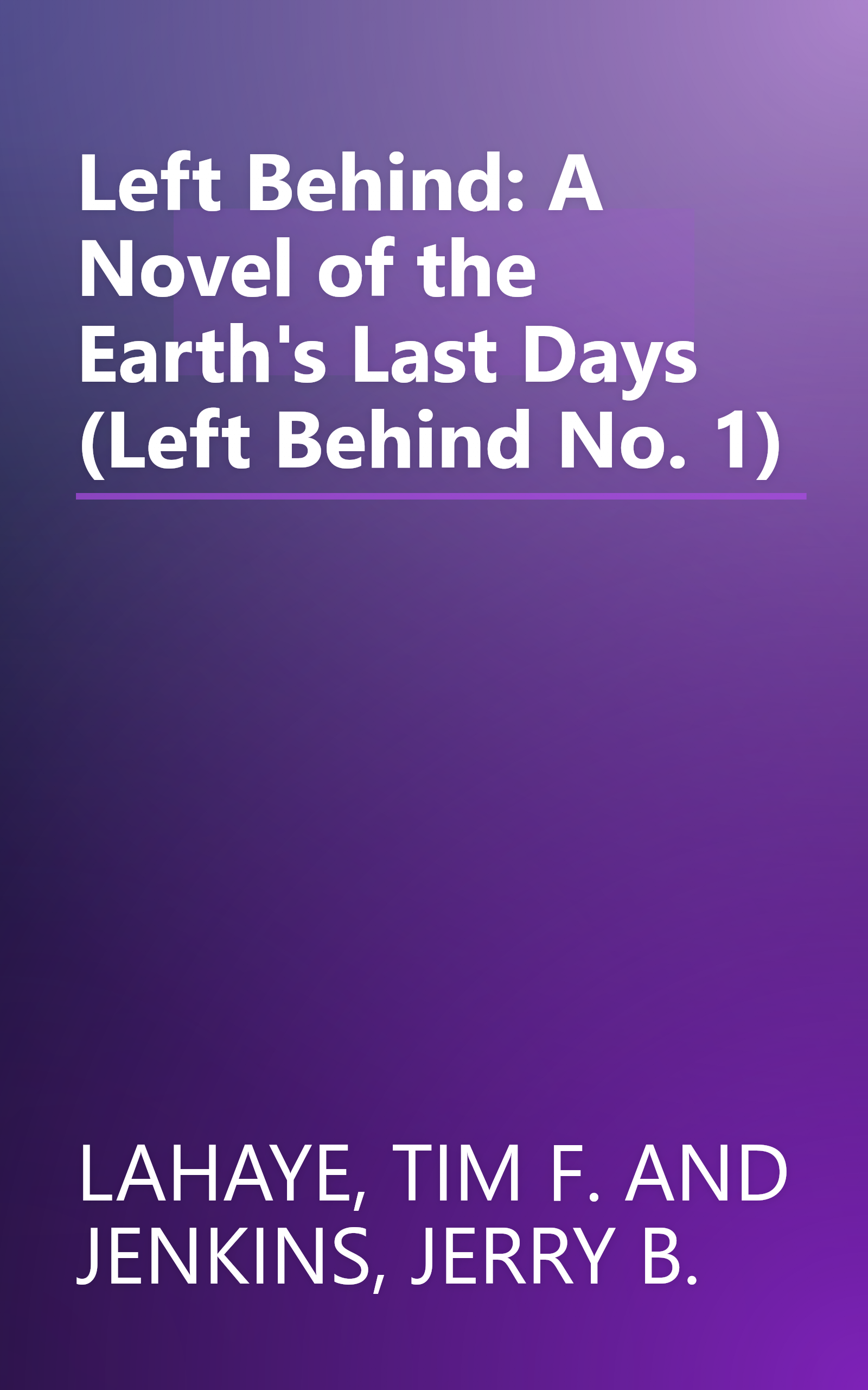 Left Behind: A Novel of the Earth's Last Days (Left Behind No. 1) book cover