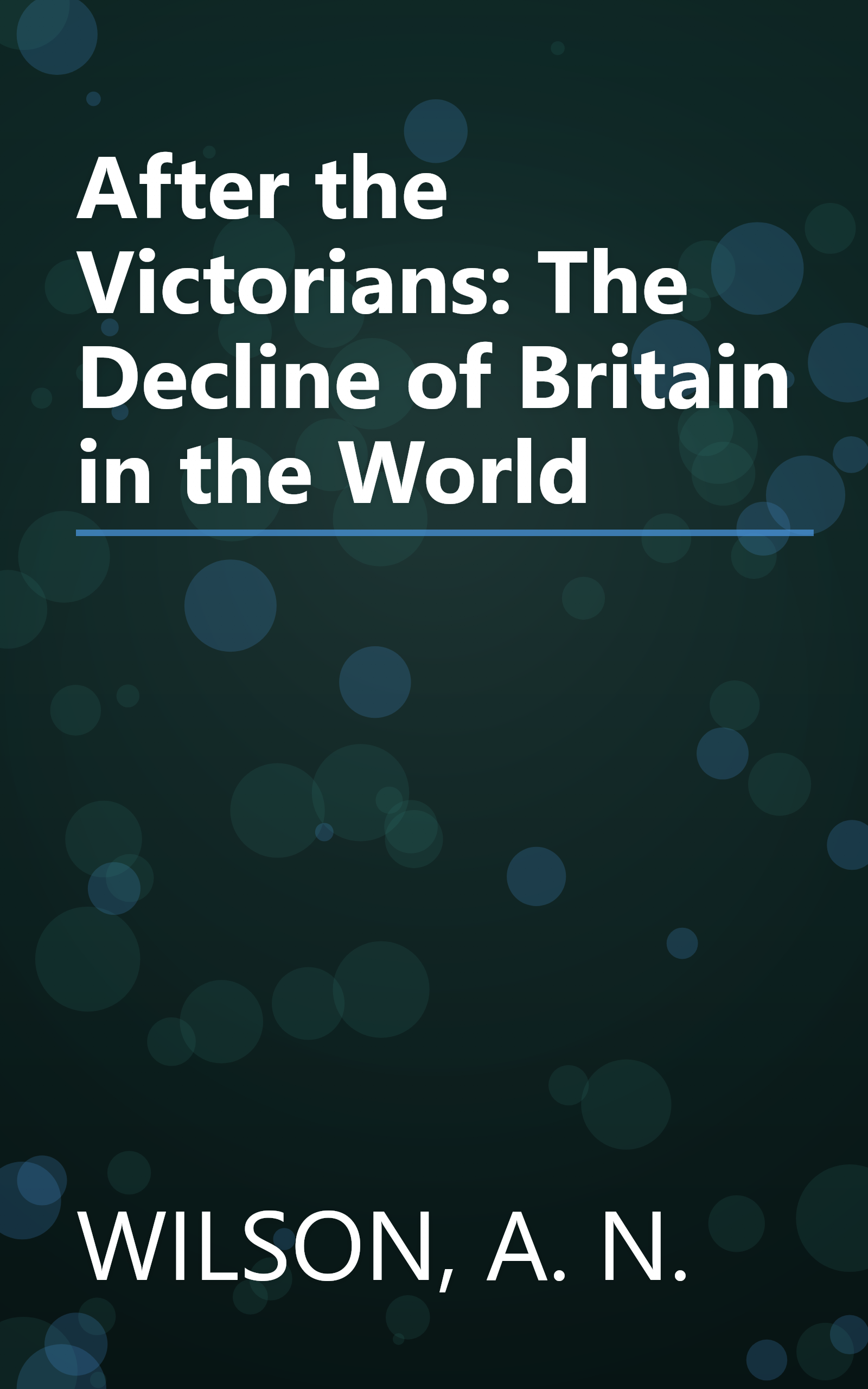 After the Victorians: The Decline of Britain in the World book cover