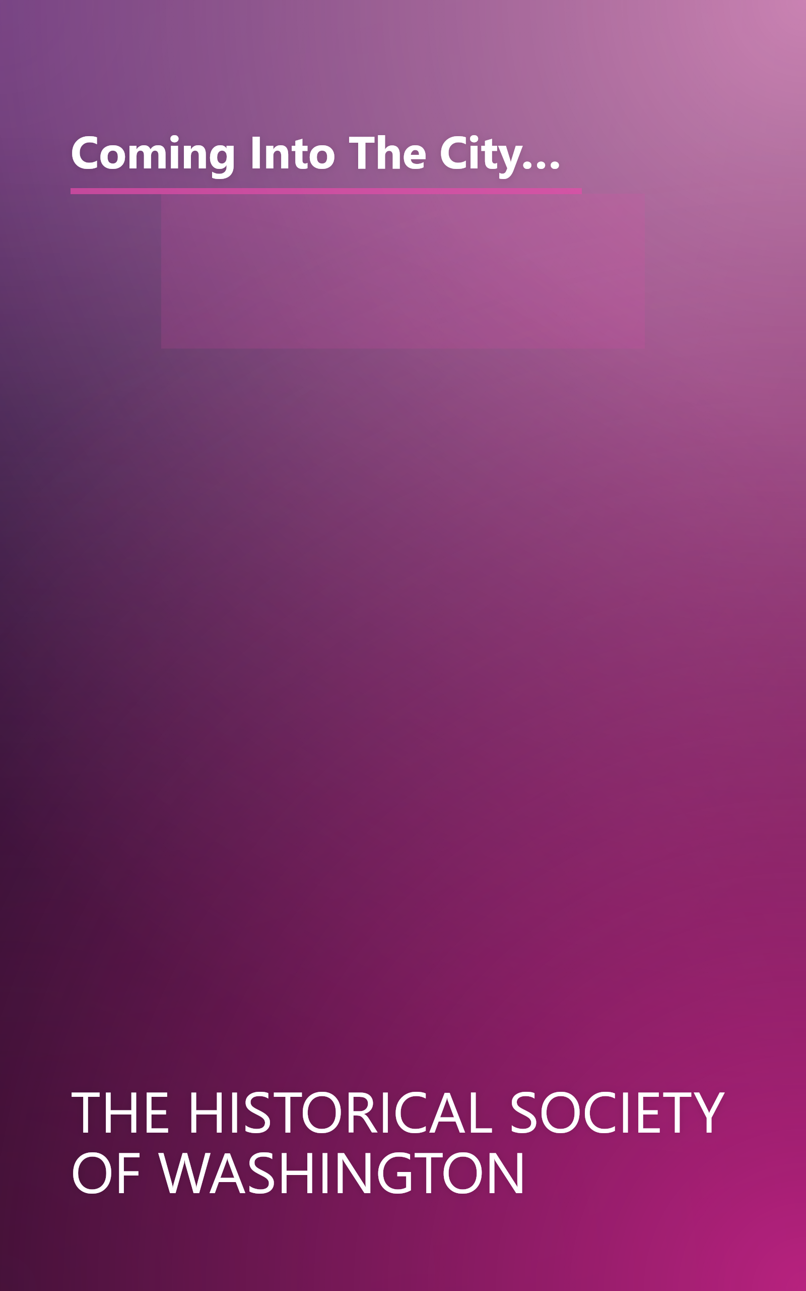 Coming Into The City: Essays On Early Washington, D.C. Commemerating The Bicentennial Of The Federal Government's Arrival In 1800 book cover