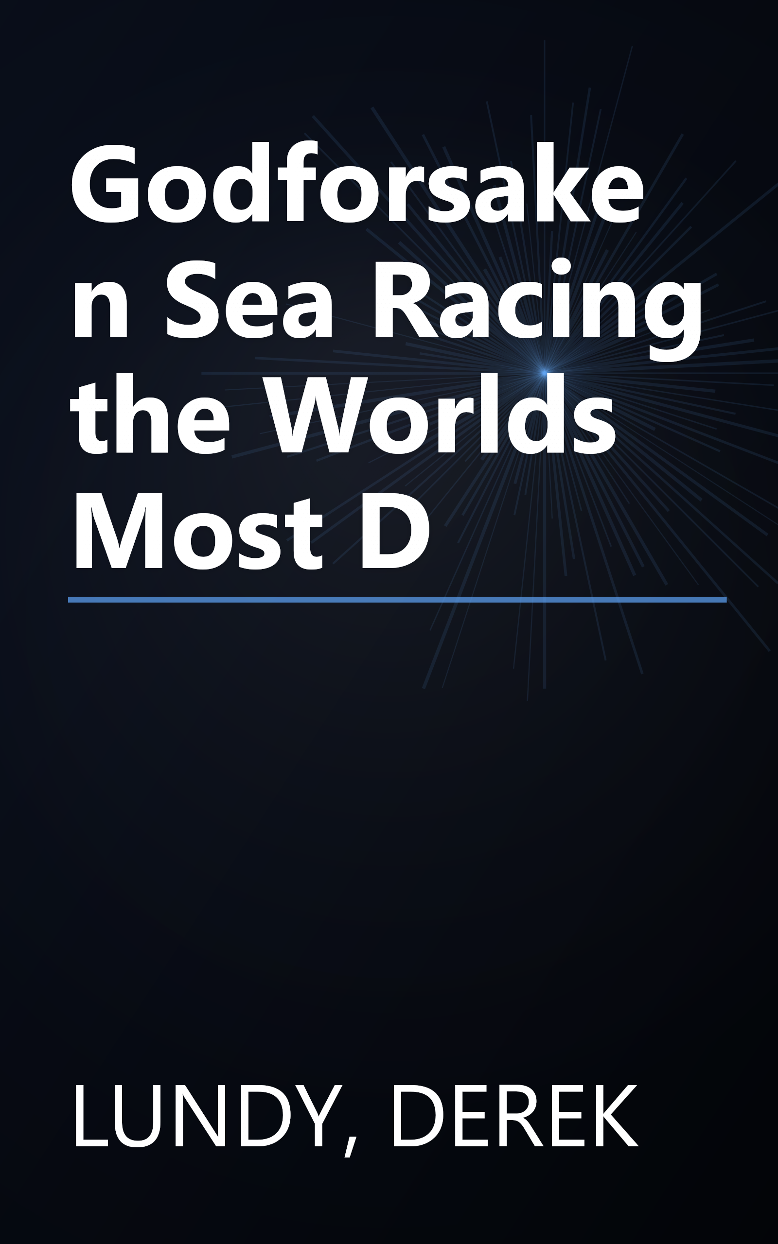 Godforsaken Sea Racing the Worlds Most D book cover