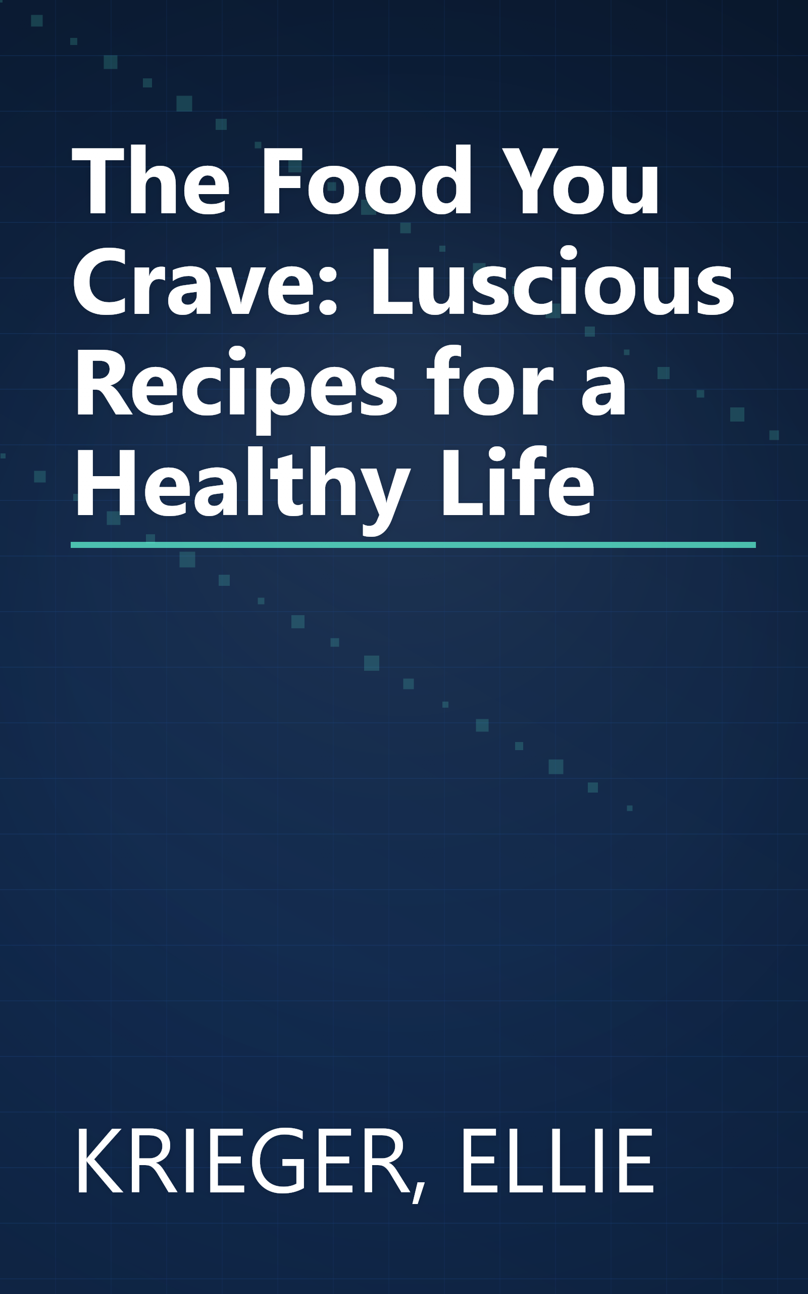 The Food You Crave: Luscious Recipes for a Healthy Life book cover
