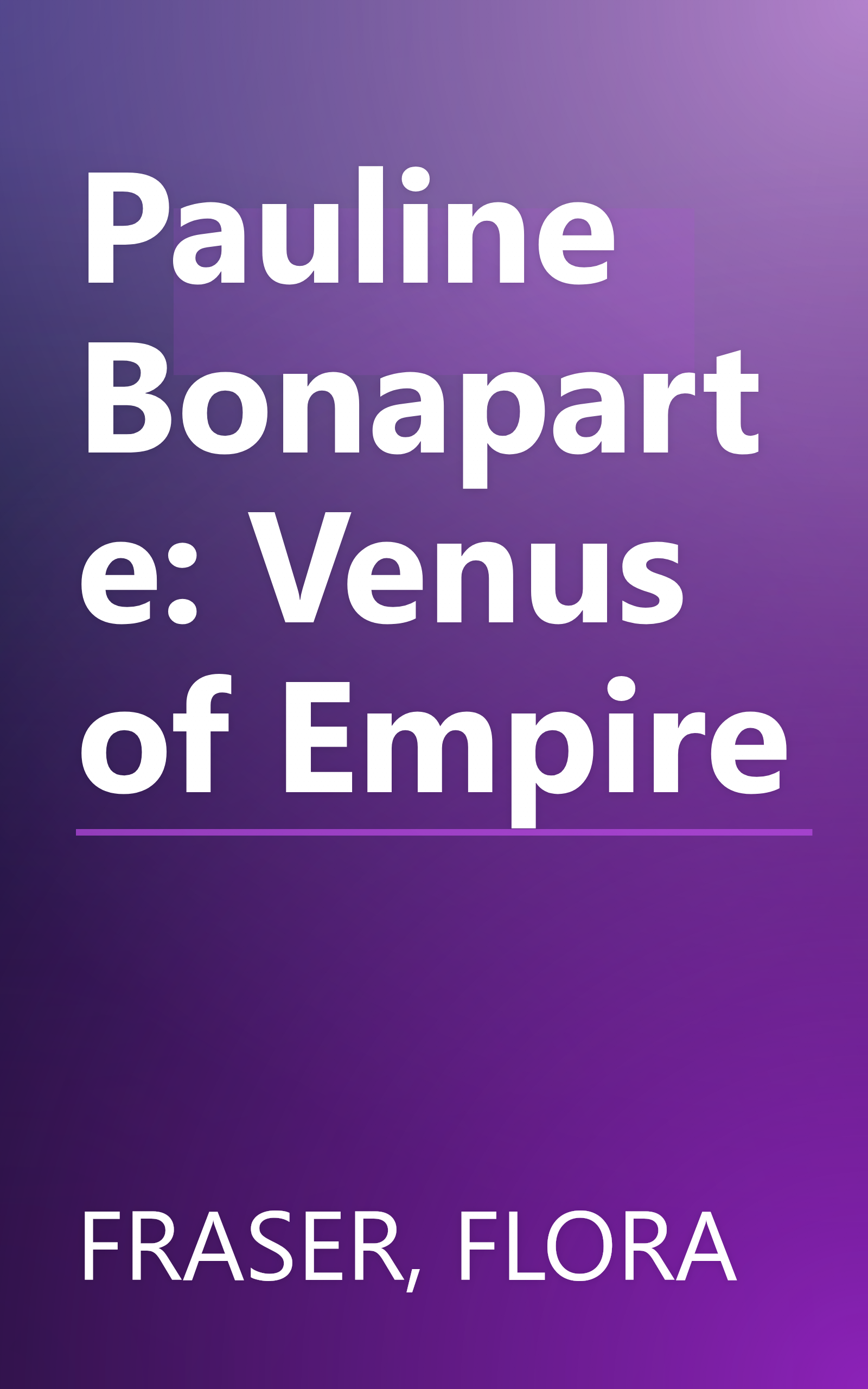 Pauline Bonaparte: Venus of Empire book cover