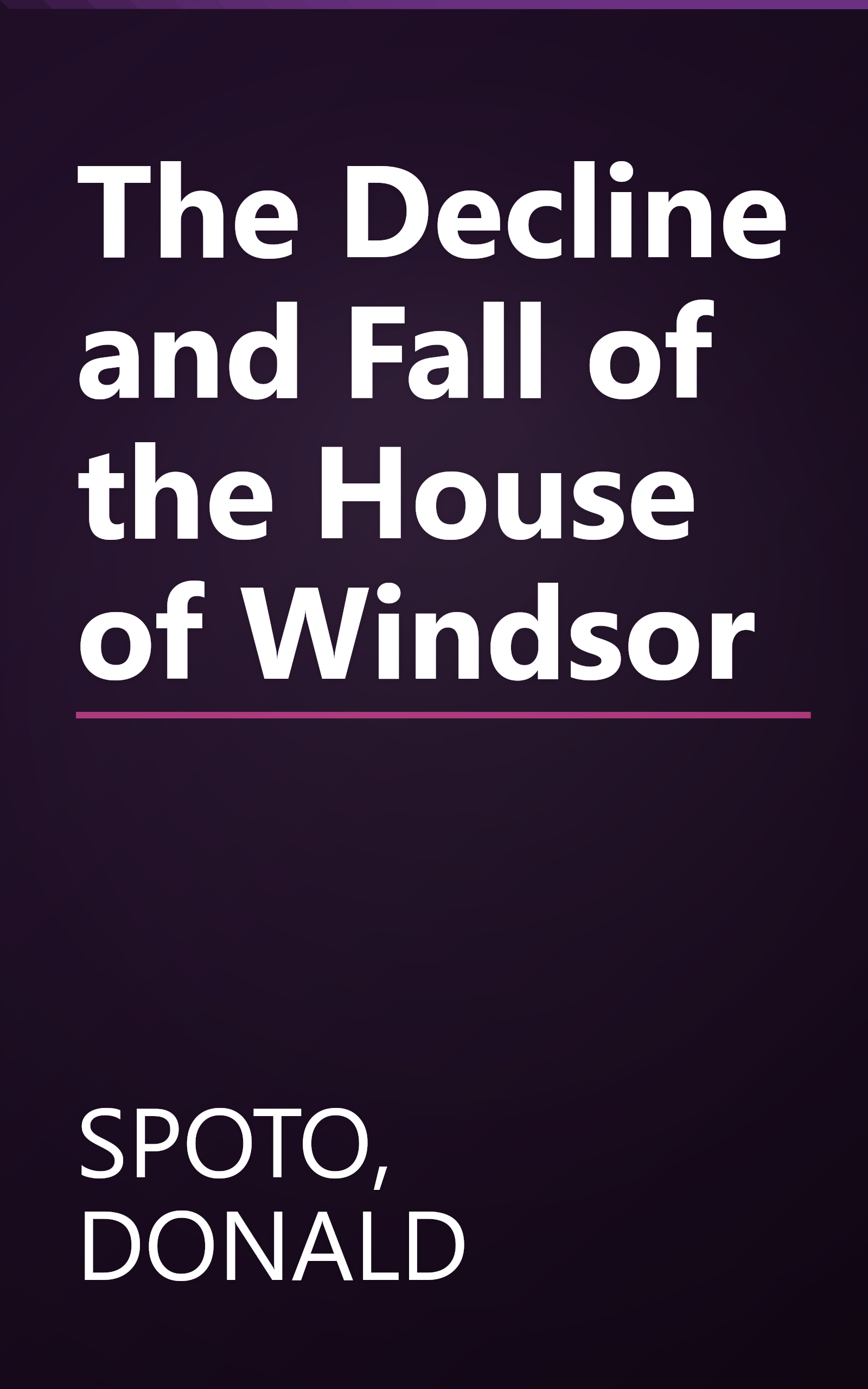 The Decline and Fall of the House of Windsor book cover