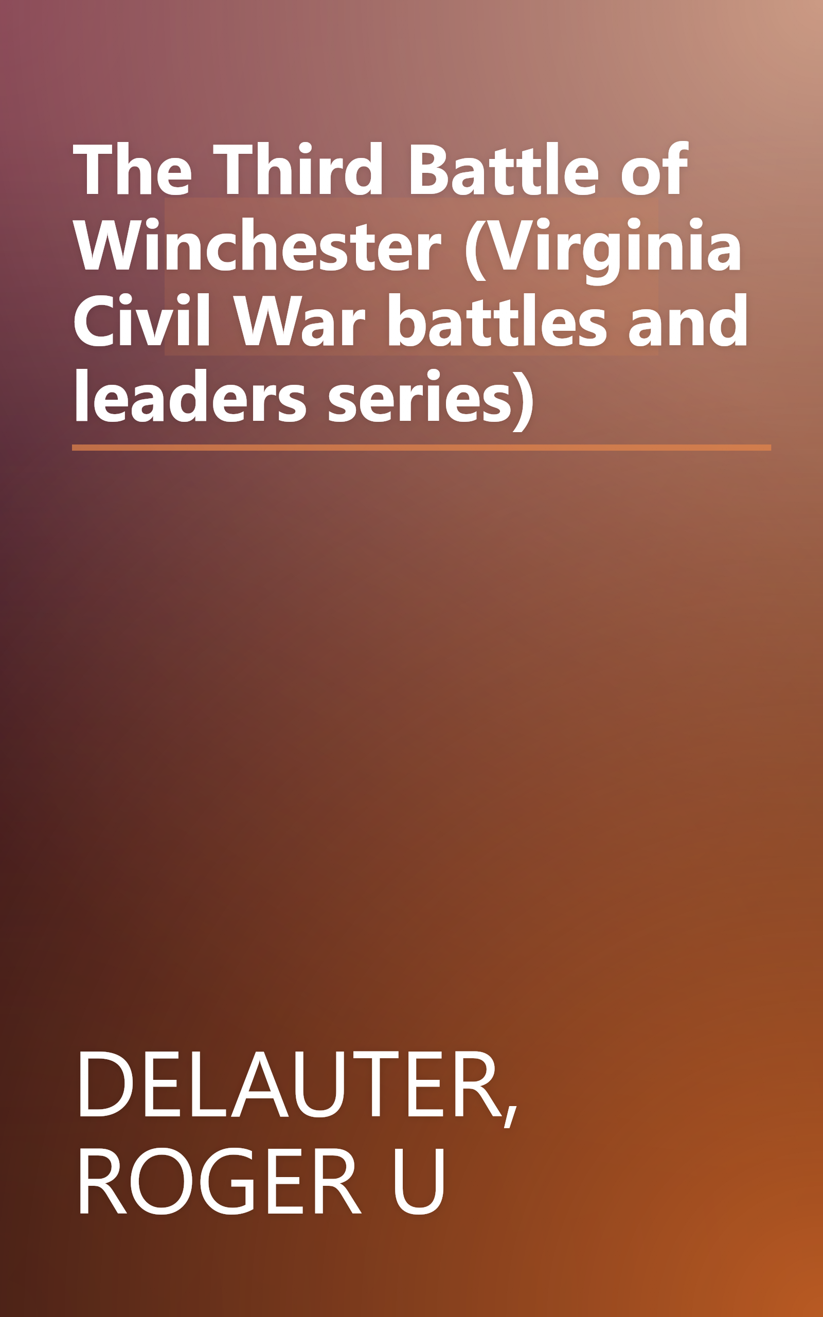 The Third Battle of Winchester (Virginia Civil War battles and leaders series) book cover