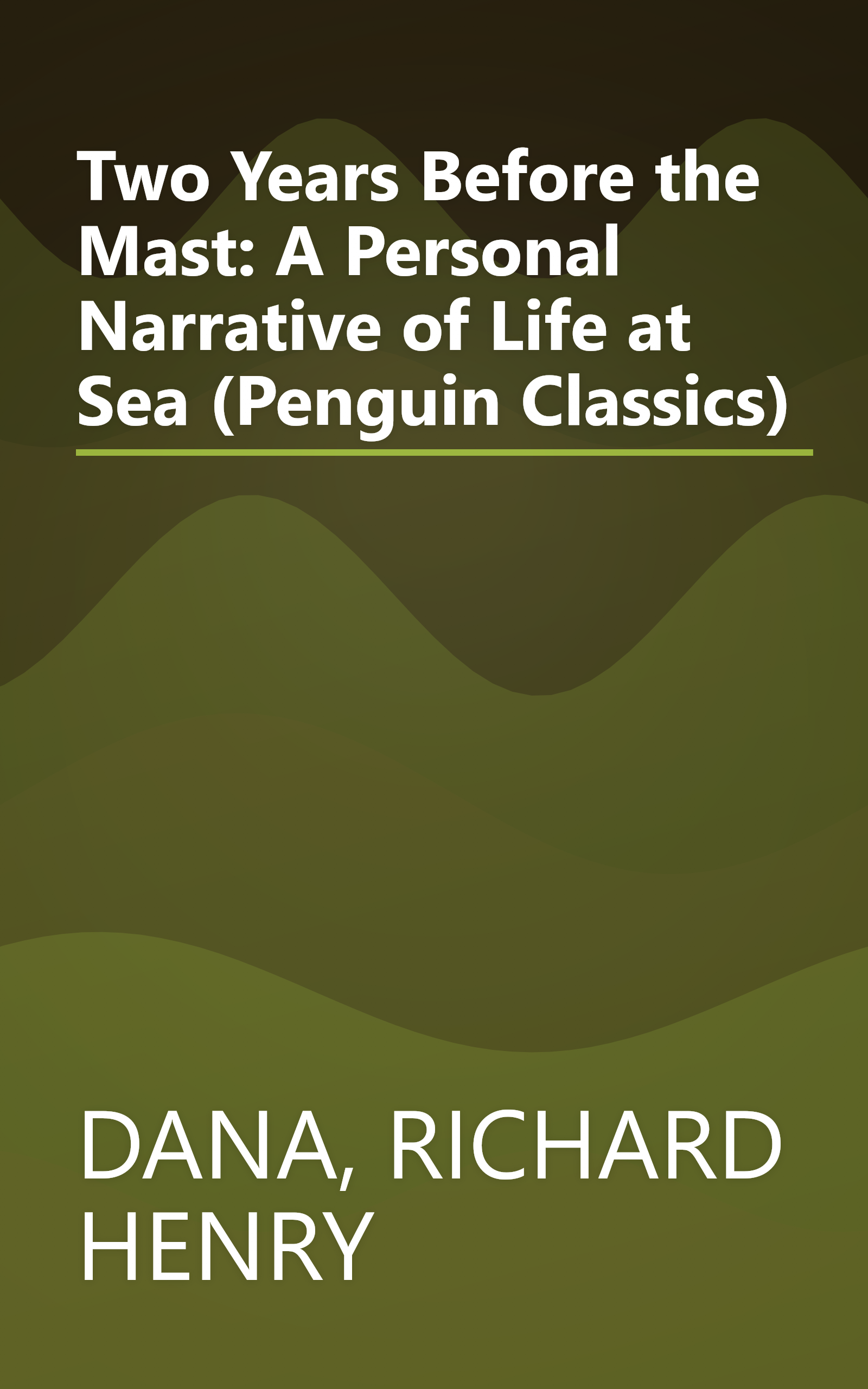 Two Years Before the Mast: A Personal Narrative of Life at Sea (Penguin Classics) book cover