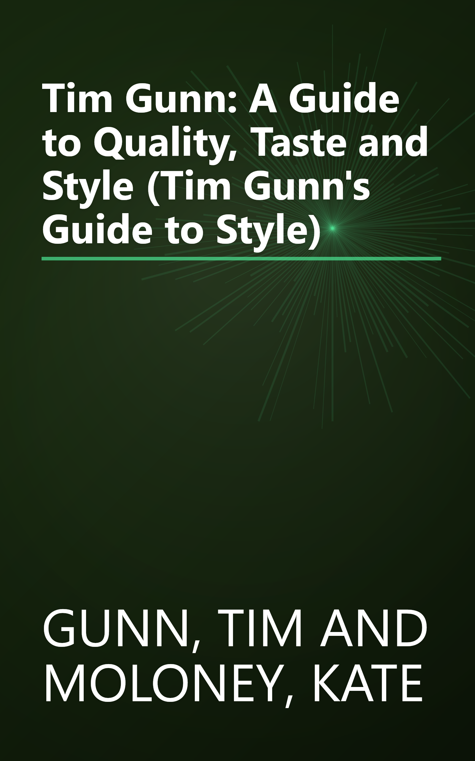 Tim Gunn: A Guide to Quality, Taste and Style (Tim Gunn's Guide to Style) book cover