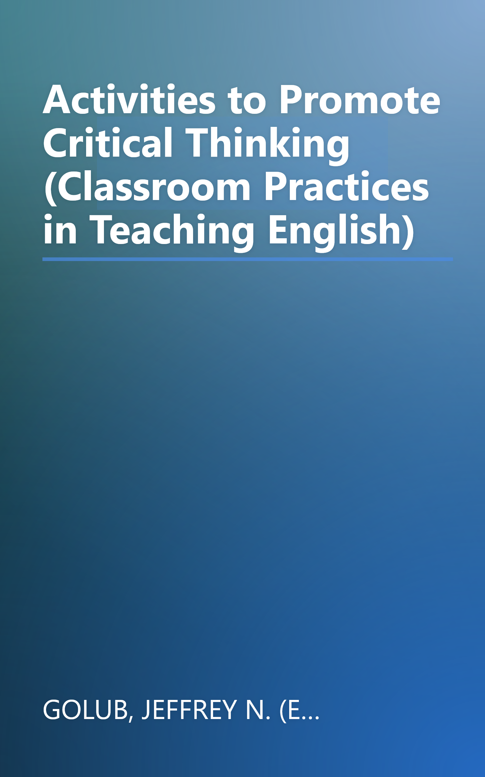Activities to Promote Critical Thinking (Classroom Practices in Teaching English) book cover