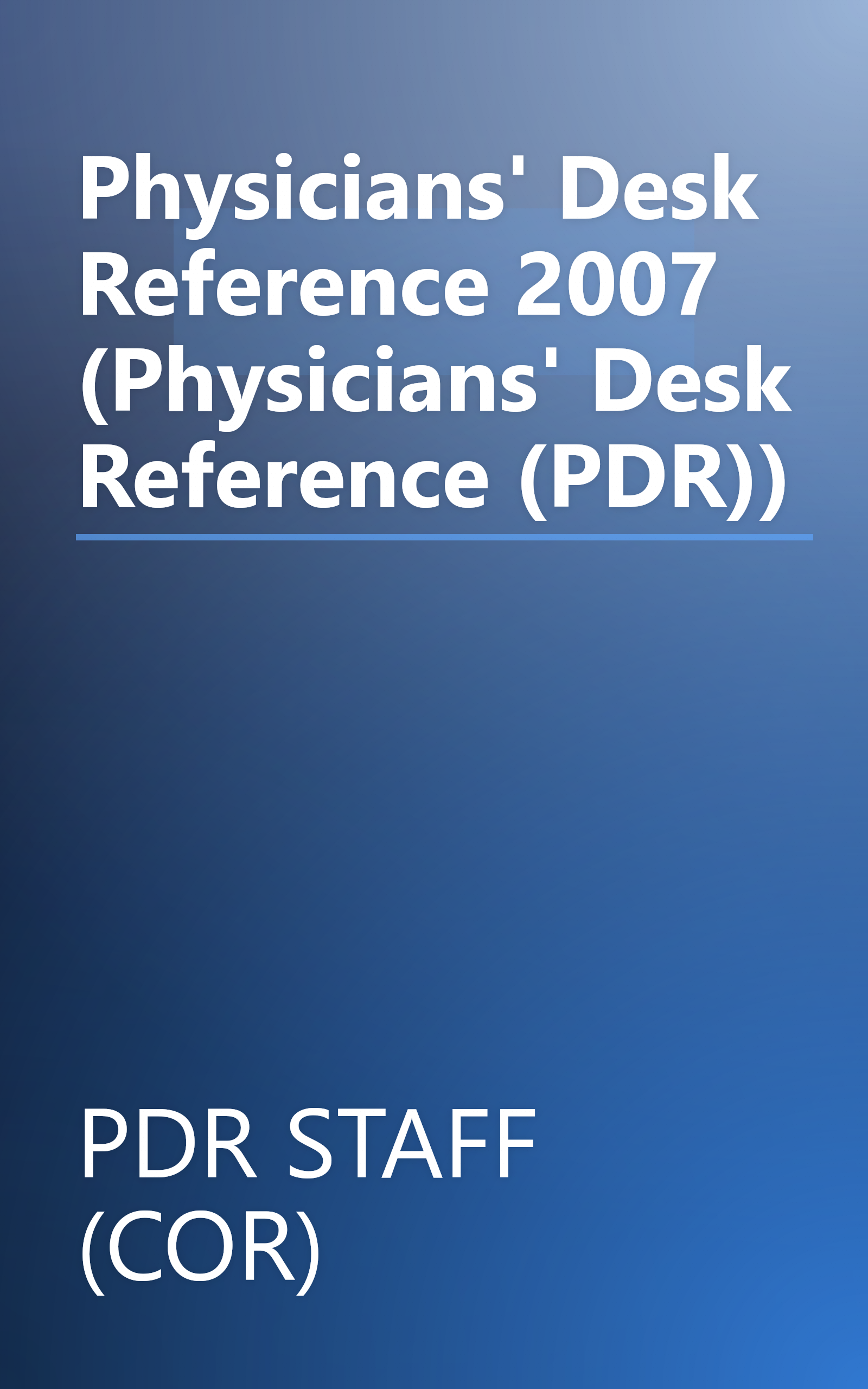 Physicians' Desk Reference 2007 (Physicians' Desk Reference (PDR)) book cover
