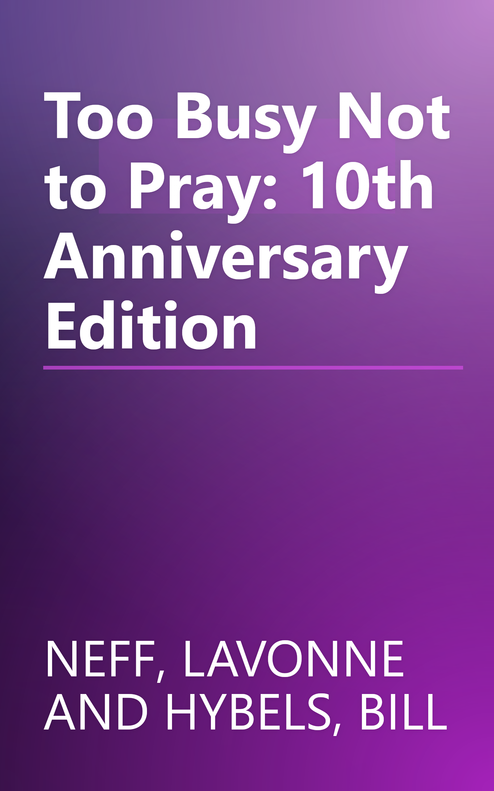 Too Busy Not to Pray: 10th Anniversary Edition book cover