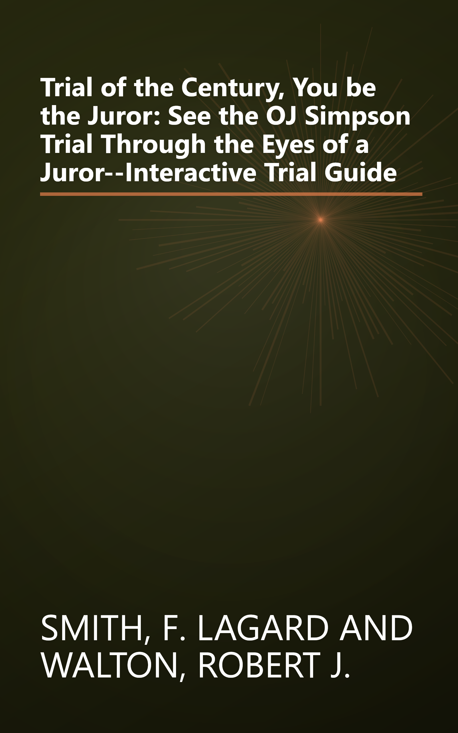 Trial of the Century, You be the Juror: See the OJ Simpson Trial Through the Eyes of a Juror--Interactive Trial Guide book cover