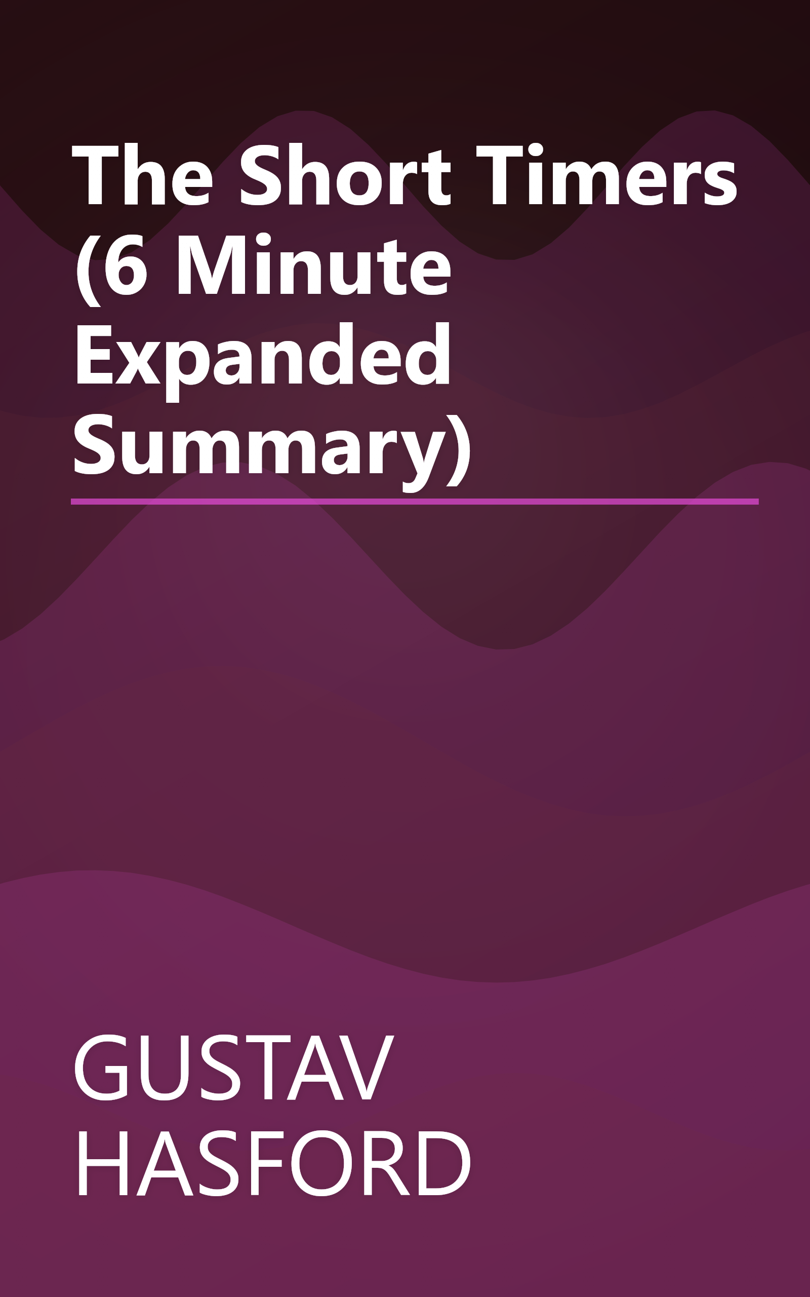 The Short Timers (6 Minute   Expanded Summary) book cover