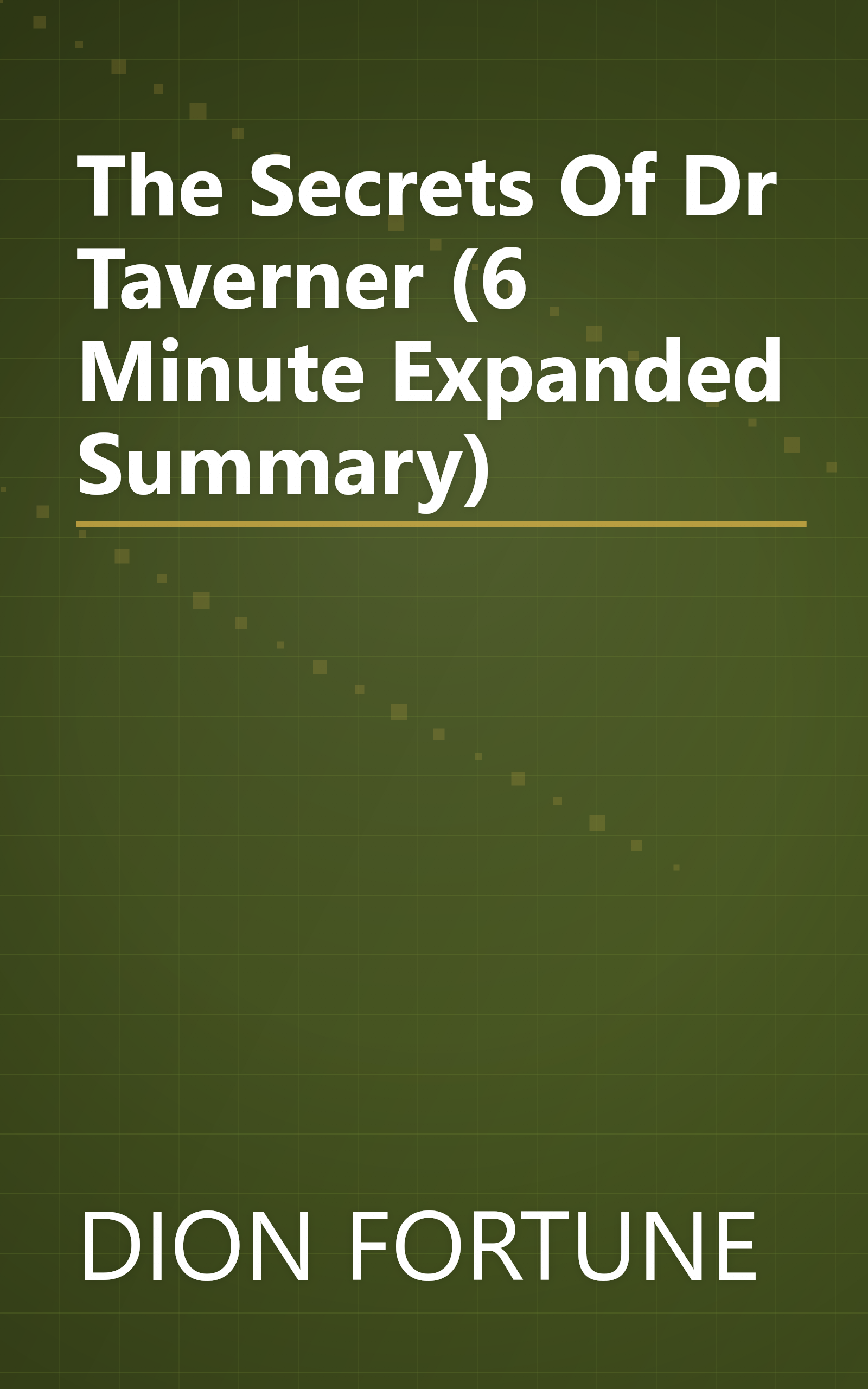 The Secrets Of Dr  Taverner (6 Minute   Expanded Summary) book cover