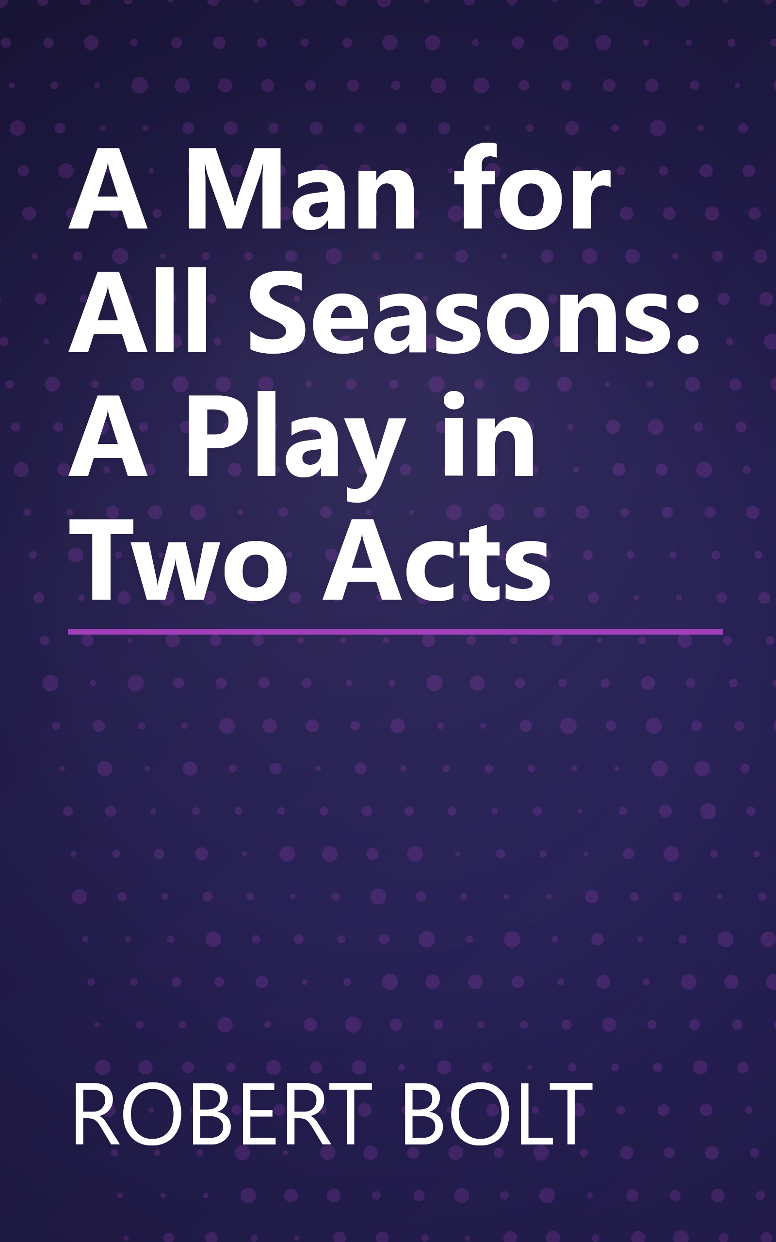 A Man for All Seasons: A Play in Two Acts book cover